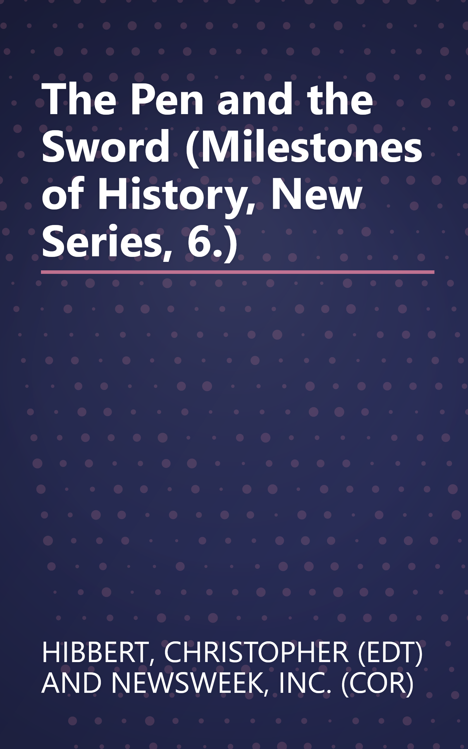The Pen and the Sword (Milestones of History, New Series, 6.) book cover