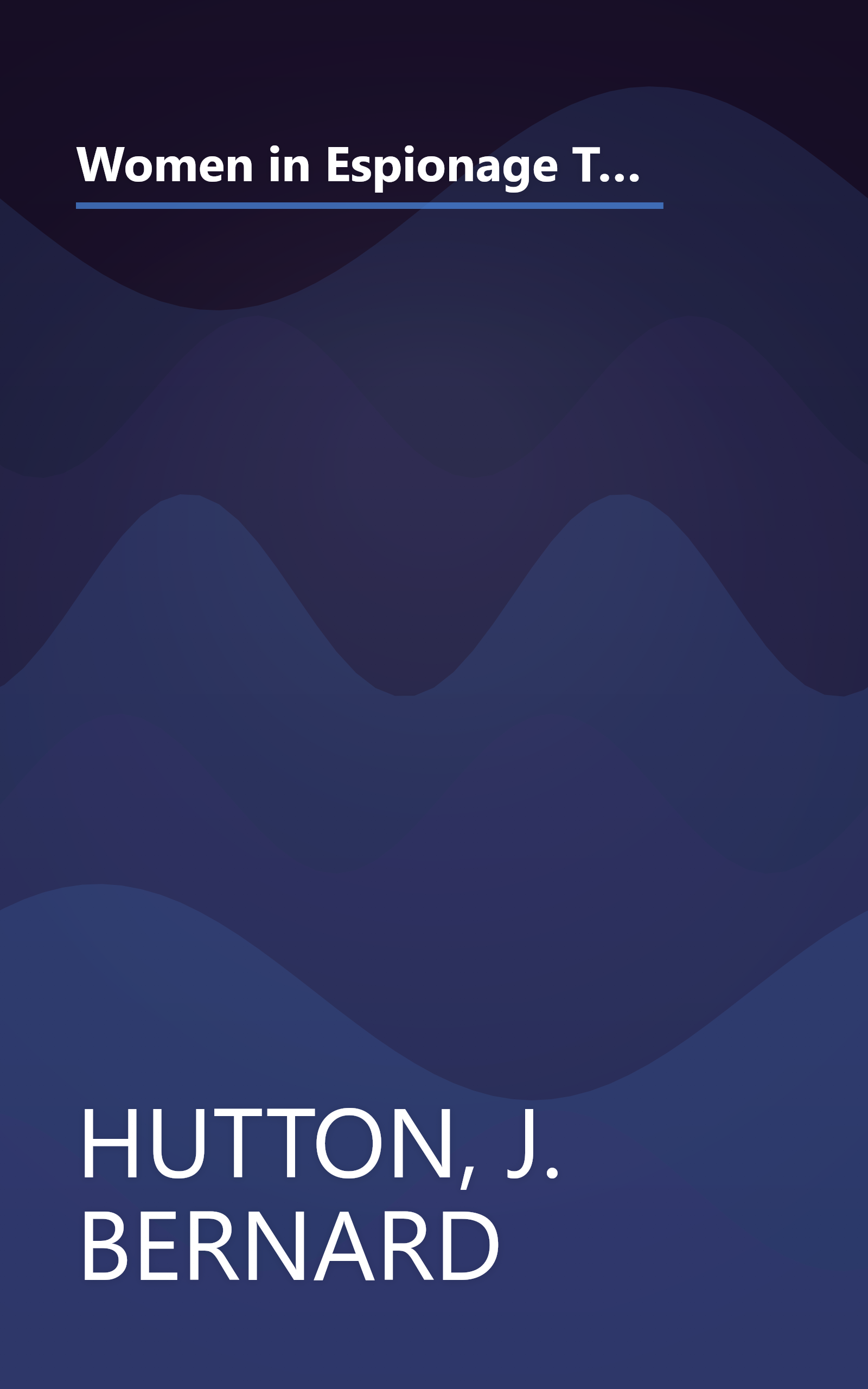 Women in Espionage The role of female agents including the workings of Eastern and Western secret services, the latest... book cover