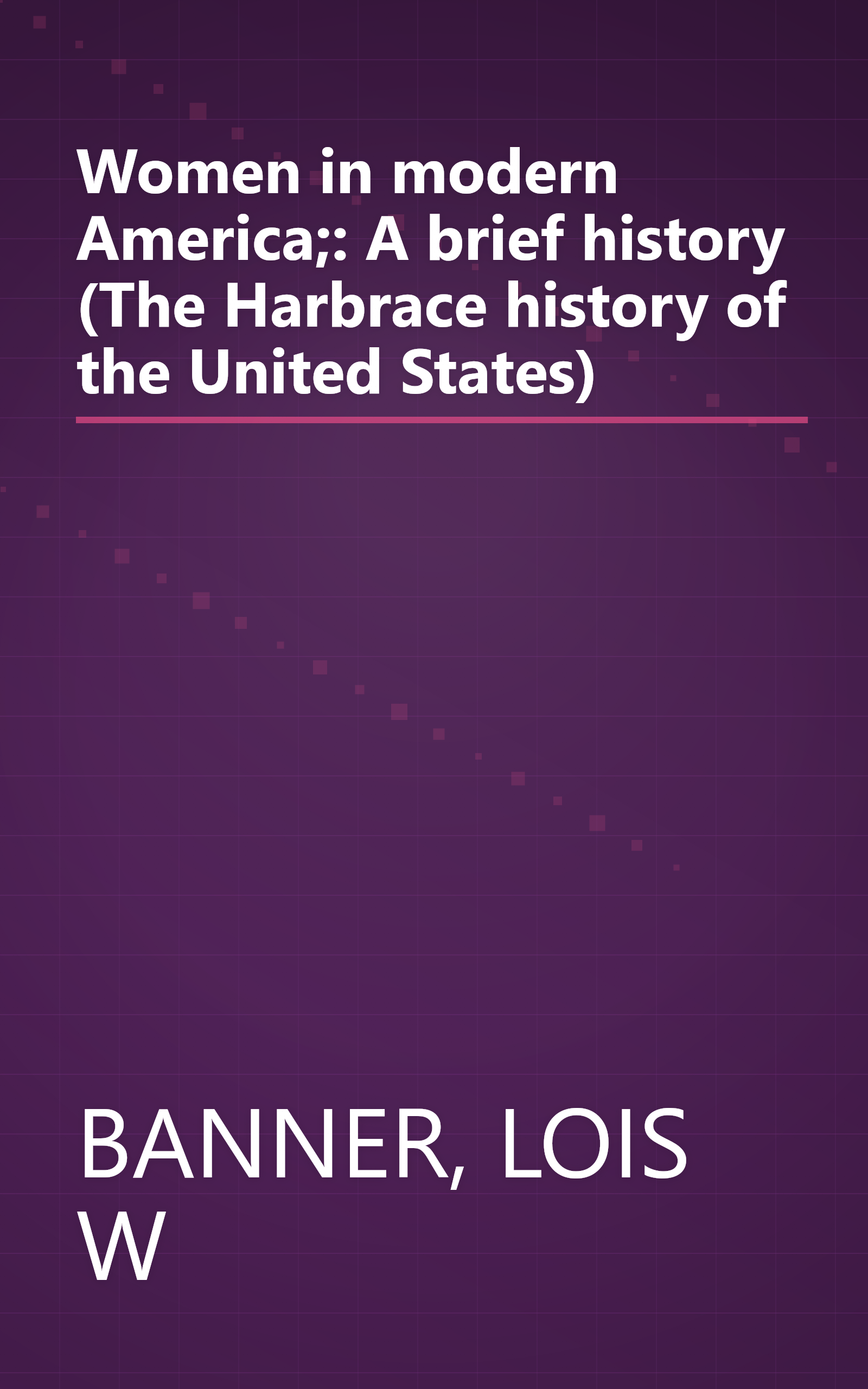 Women in modern America;: A brief history (The Harbrace history of the United States) book cover