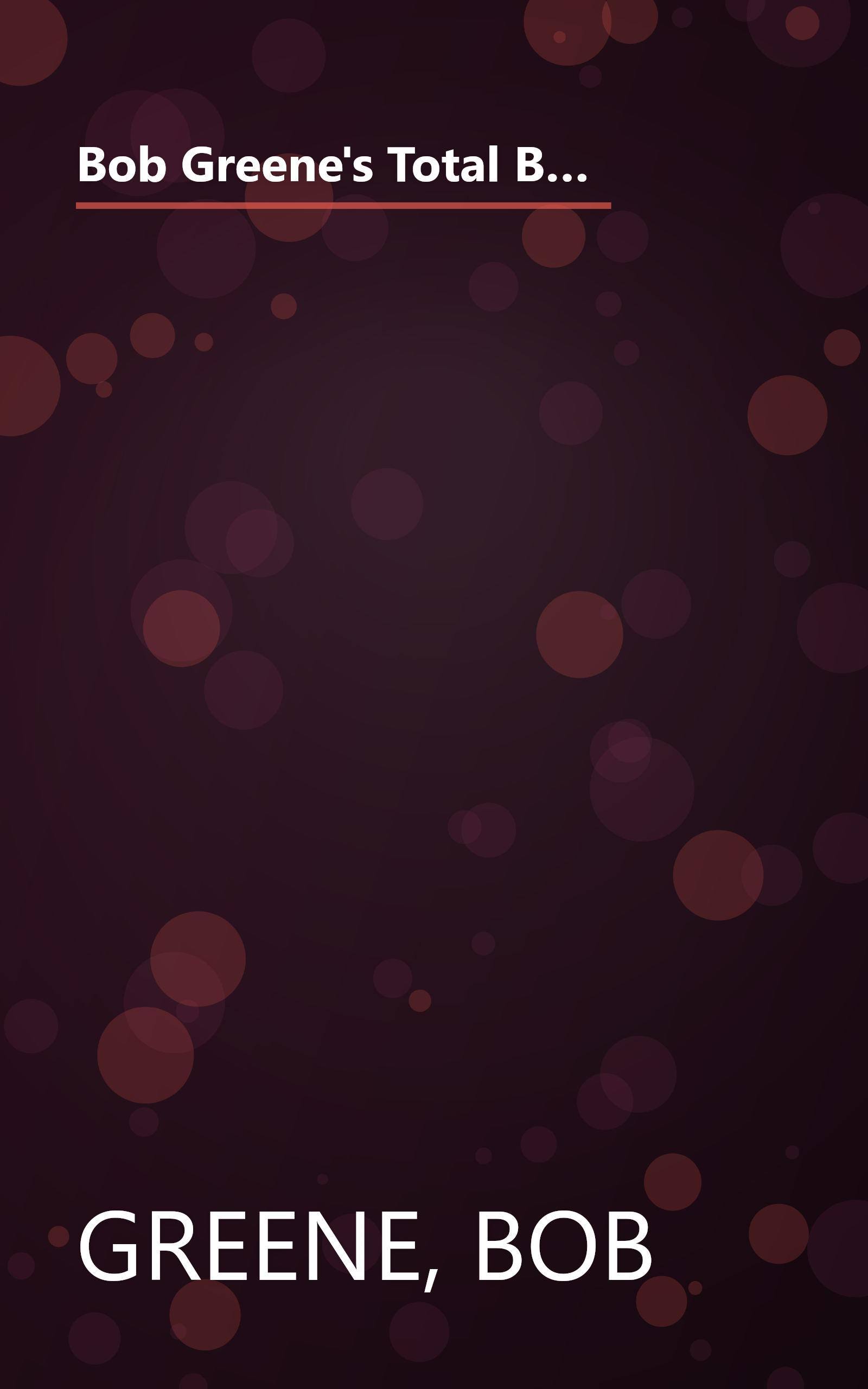 Bob Greene's Total Body Makeover: An Accelerated Program of Exercise and Nutrition for Maximum Results in Minimum Time book cover