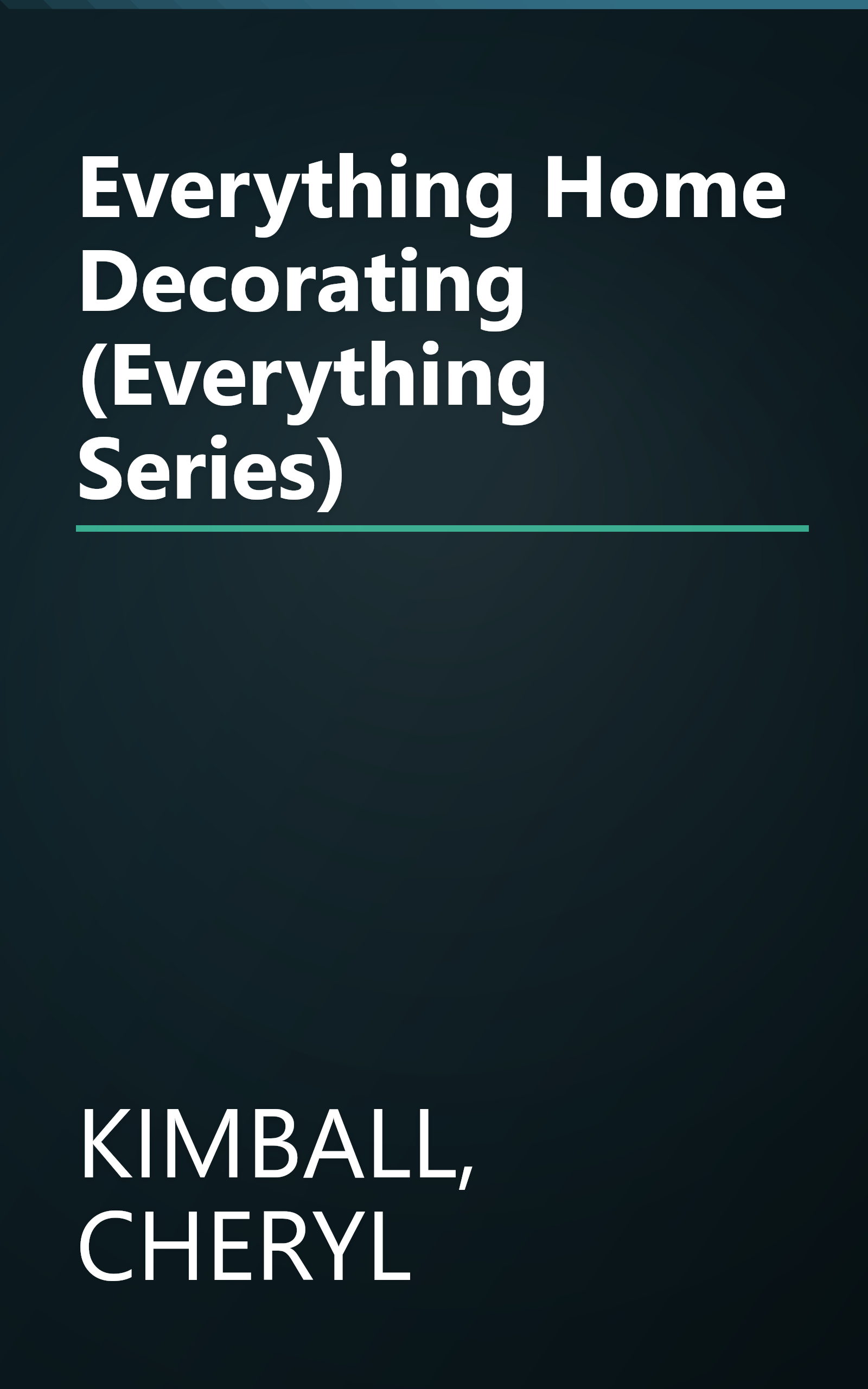 Everything Home Decorating (Everything Series) book cover