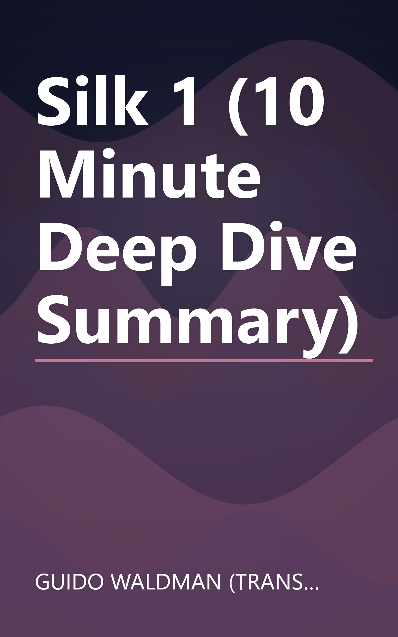 Silk 1 (10 Minute   Deep Dive Summary) book cover