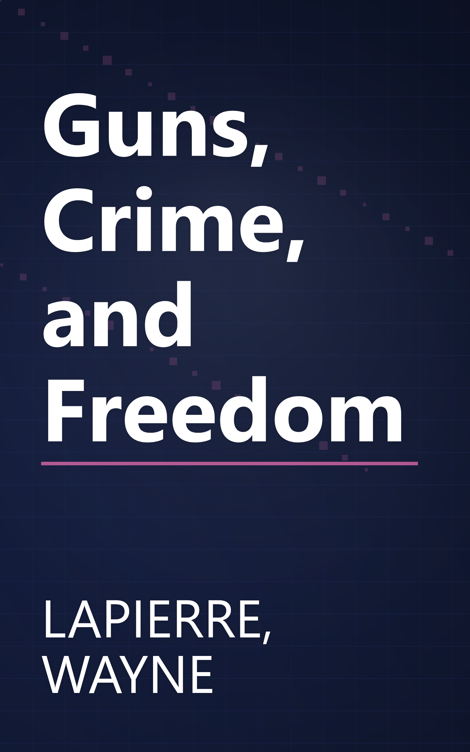 Guns, Crime, and Freedom book cover