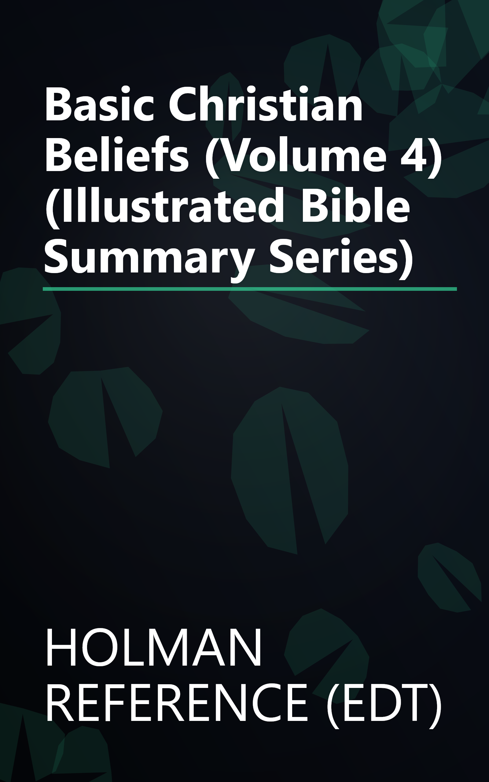 Basic Christian Beliefs (Volume 4) (Illustrated Bible Summary Series) book cover