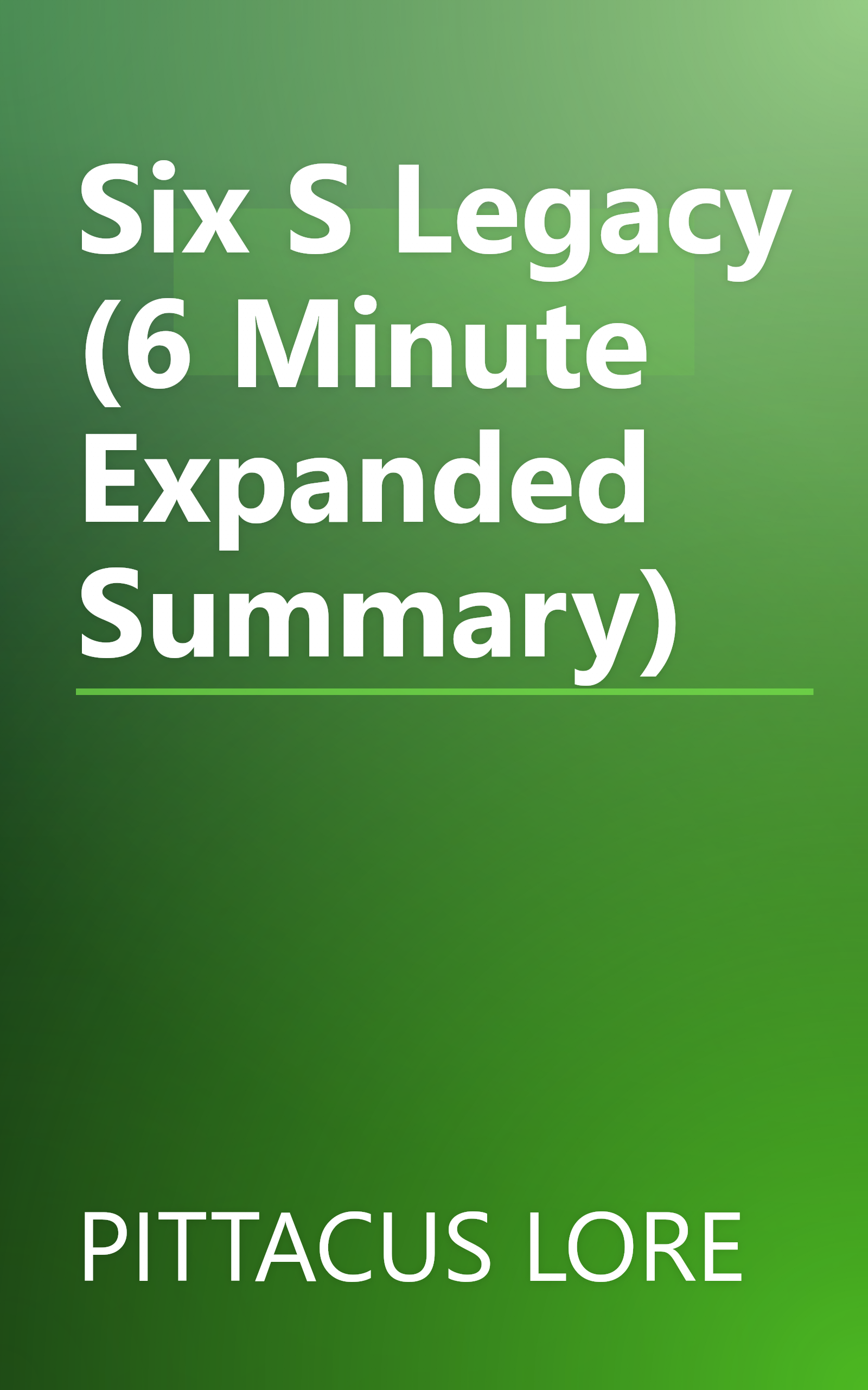 Six S Legacy (6 Minute   Expanded Summary) book cover