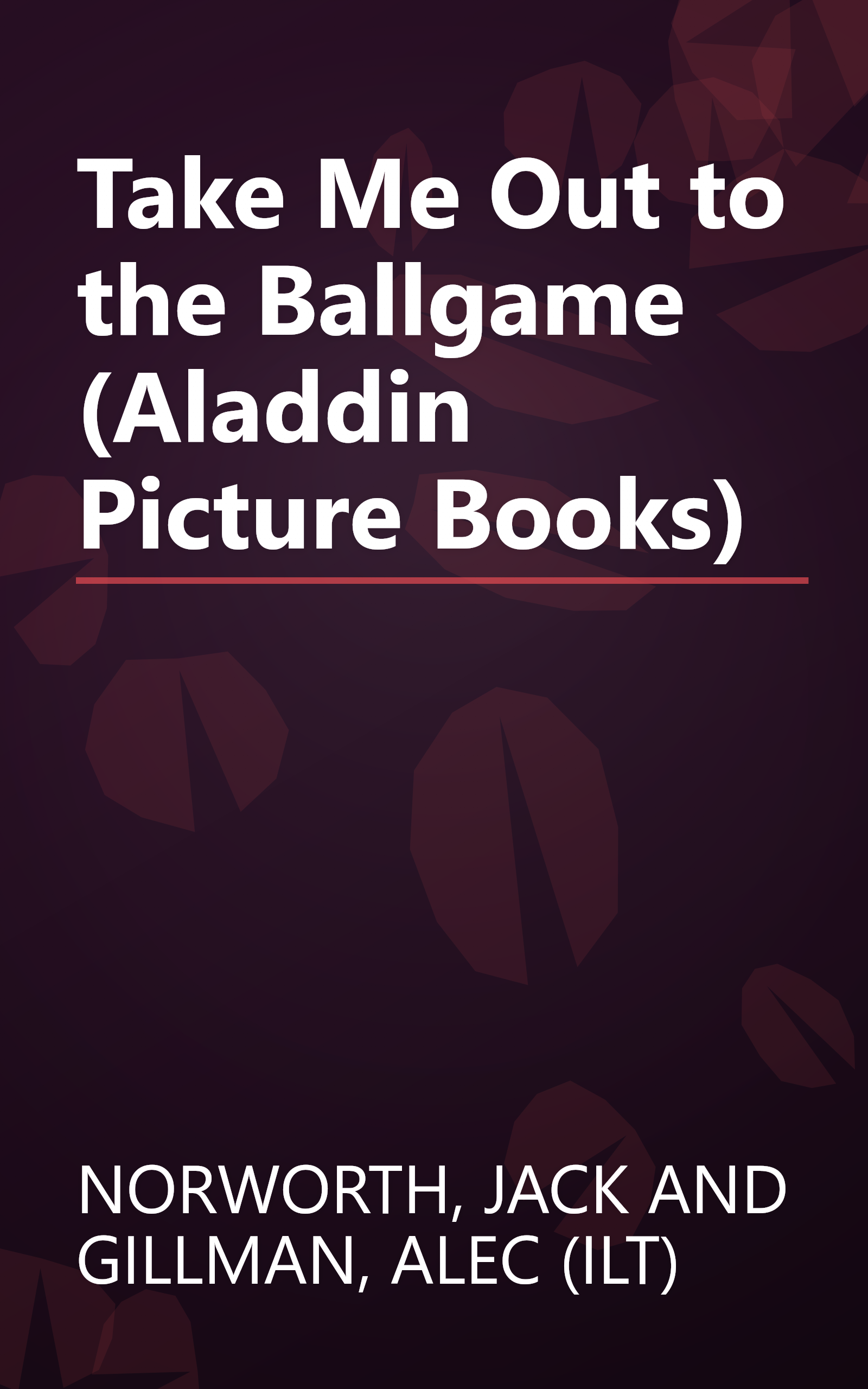 Take Me Out to the Ballgame (Aladdin Picture Books) book cover