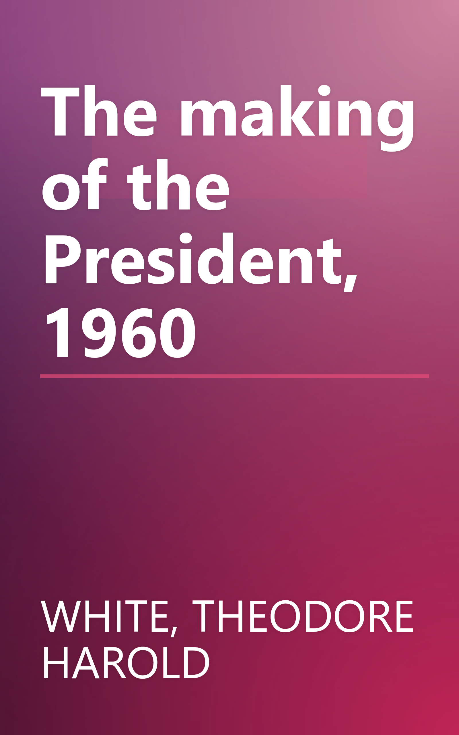 The making of the President, 1960 book cover