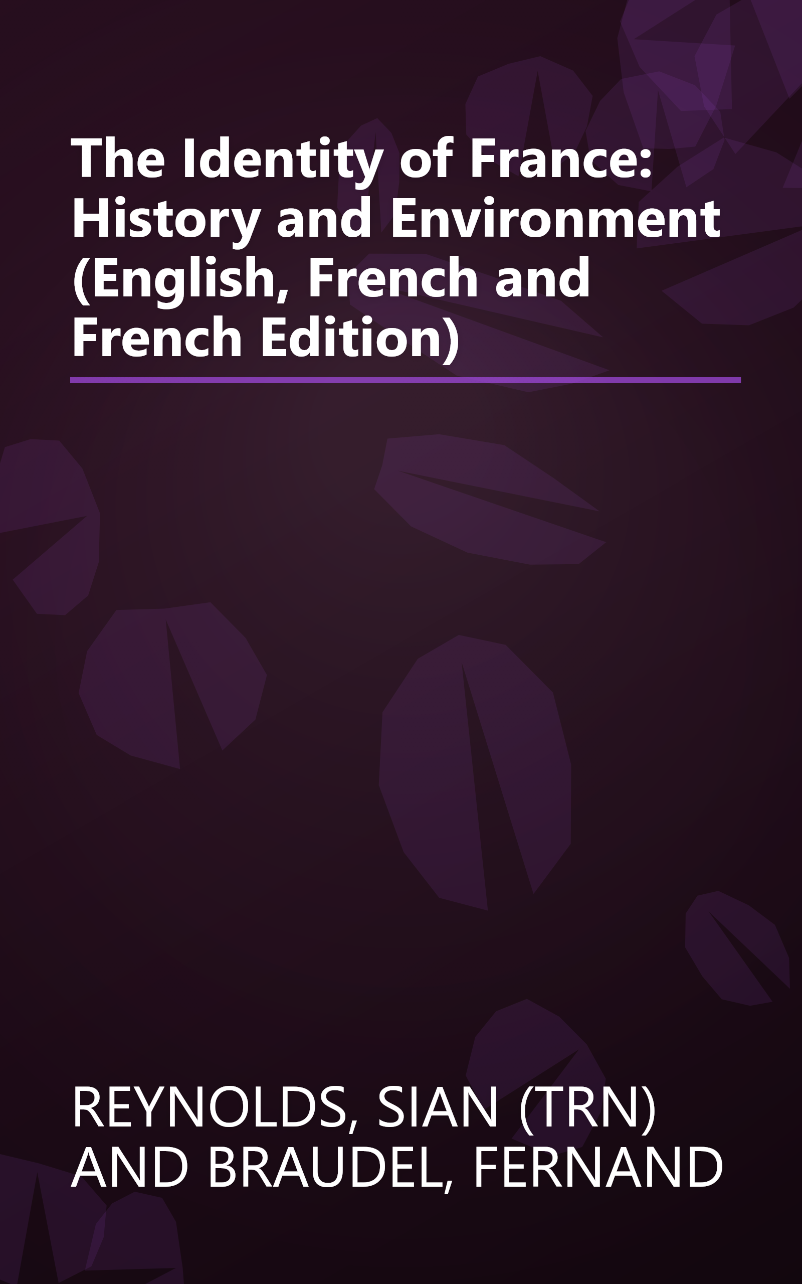 The Identity of France: History and Environment (English, French and French Edition) book cover