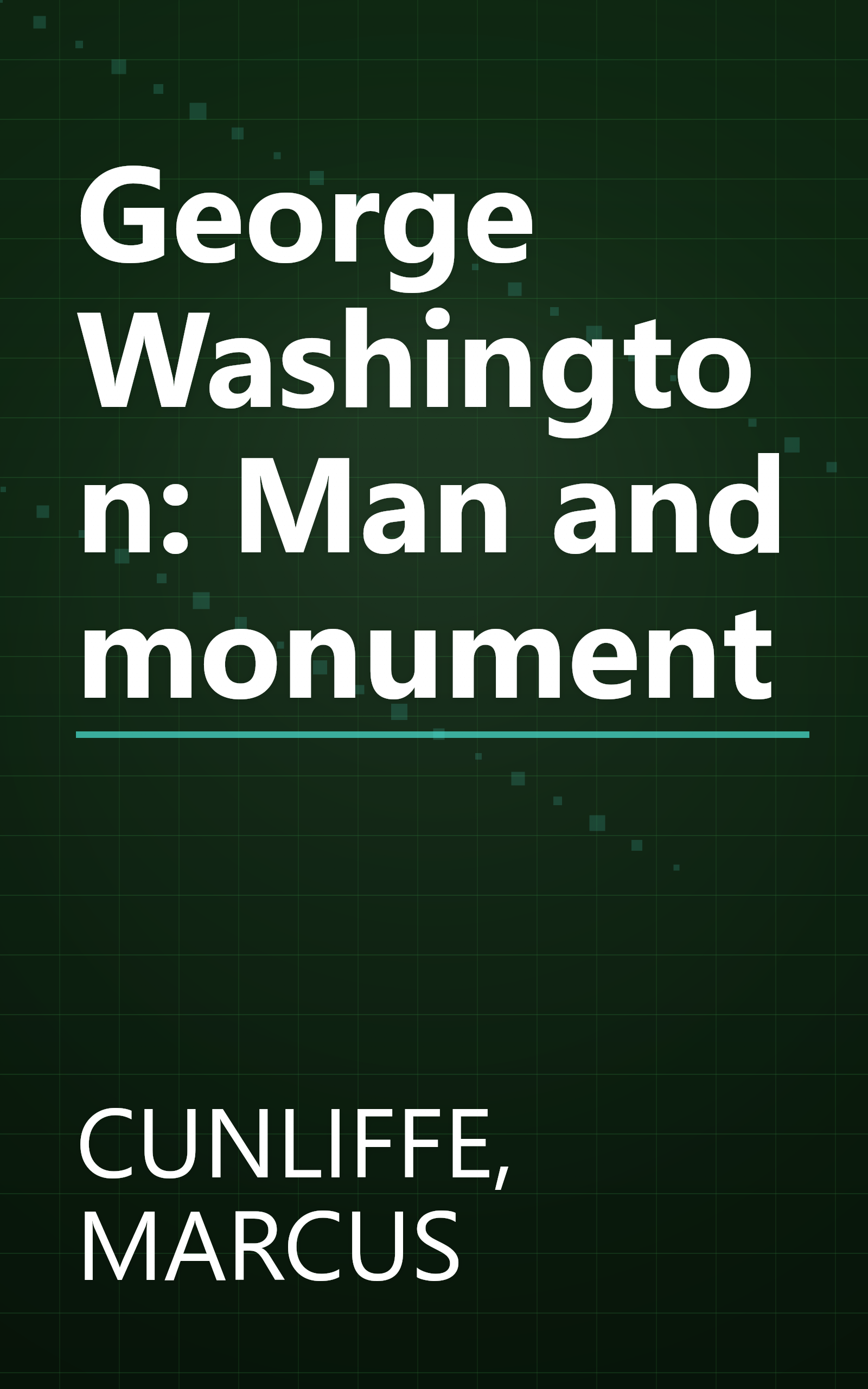 George Washington: Man and monument book cover