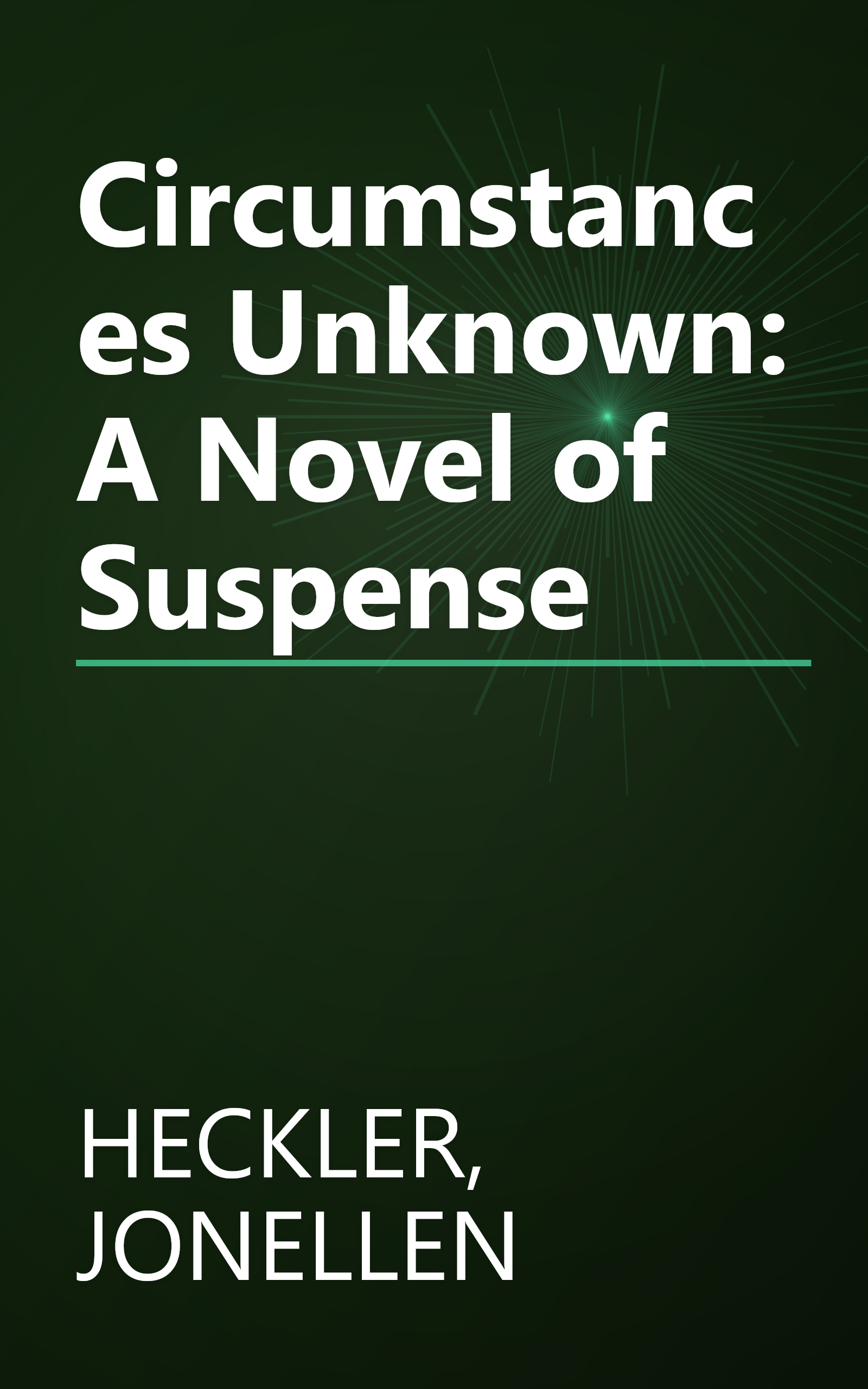 Circumstances Unknown: A Novel of Suspense book cover