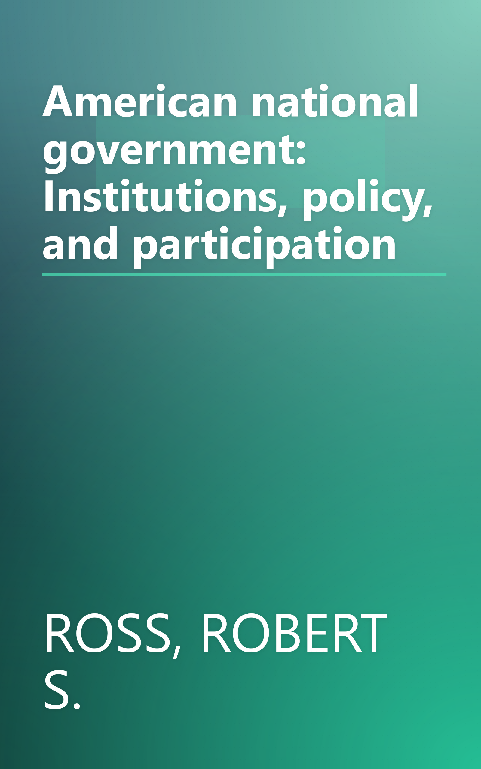 American national government: Institutions, policy, and participation book cover