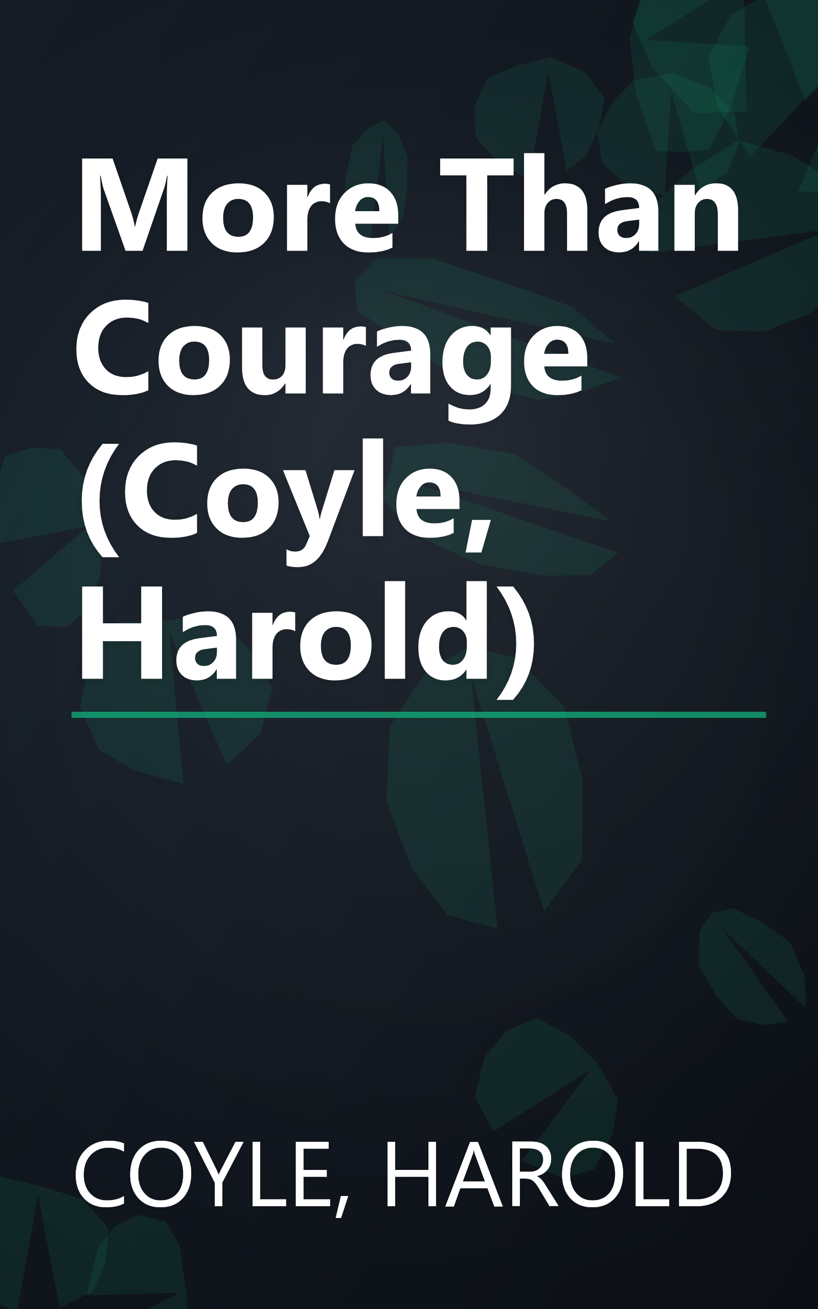 More Than Courage (Coyle, Harold) book cover