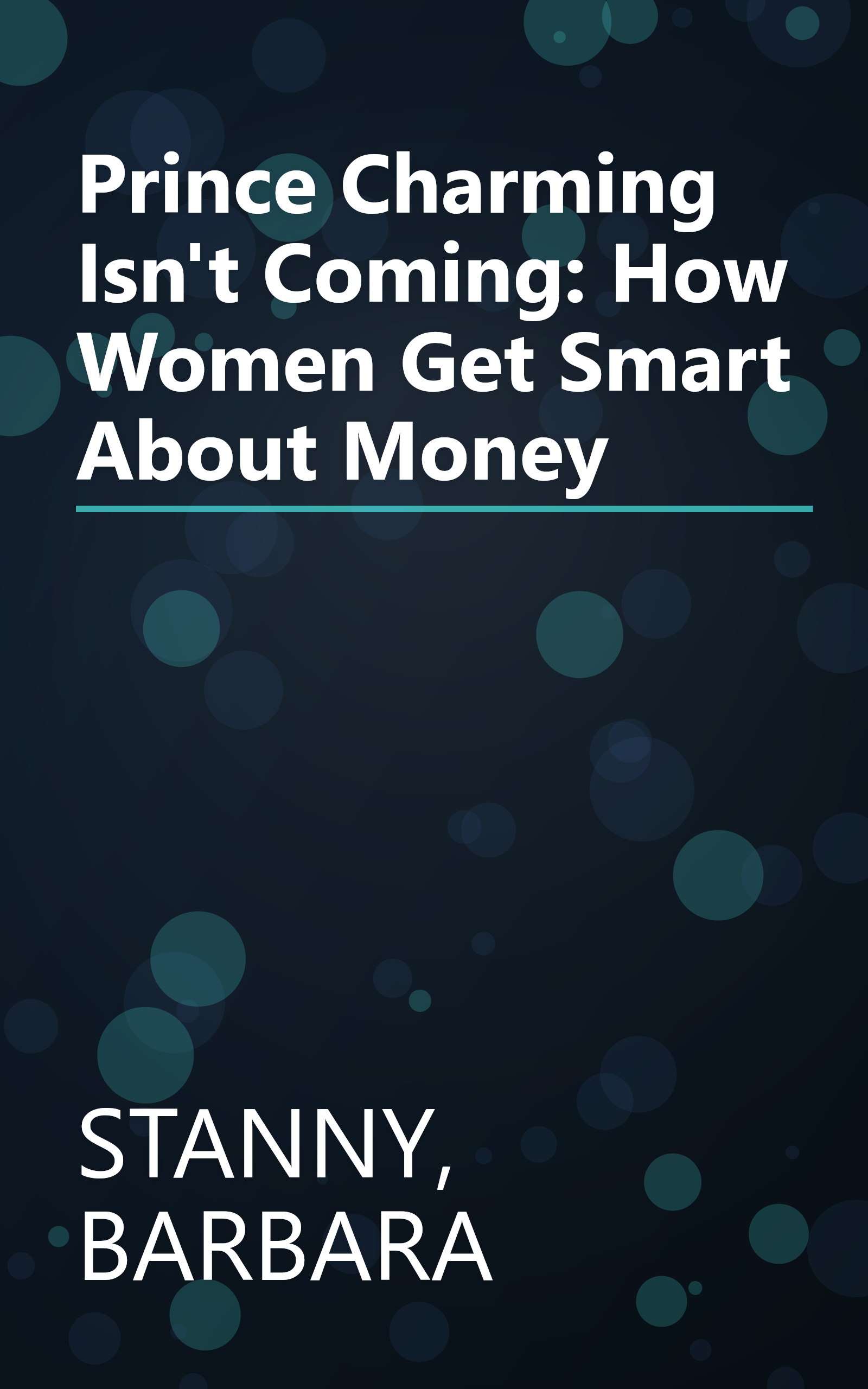 Prince Charming Isn't Coming: How Women Get Smart About Money book cover