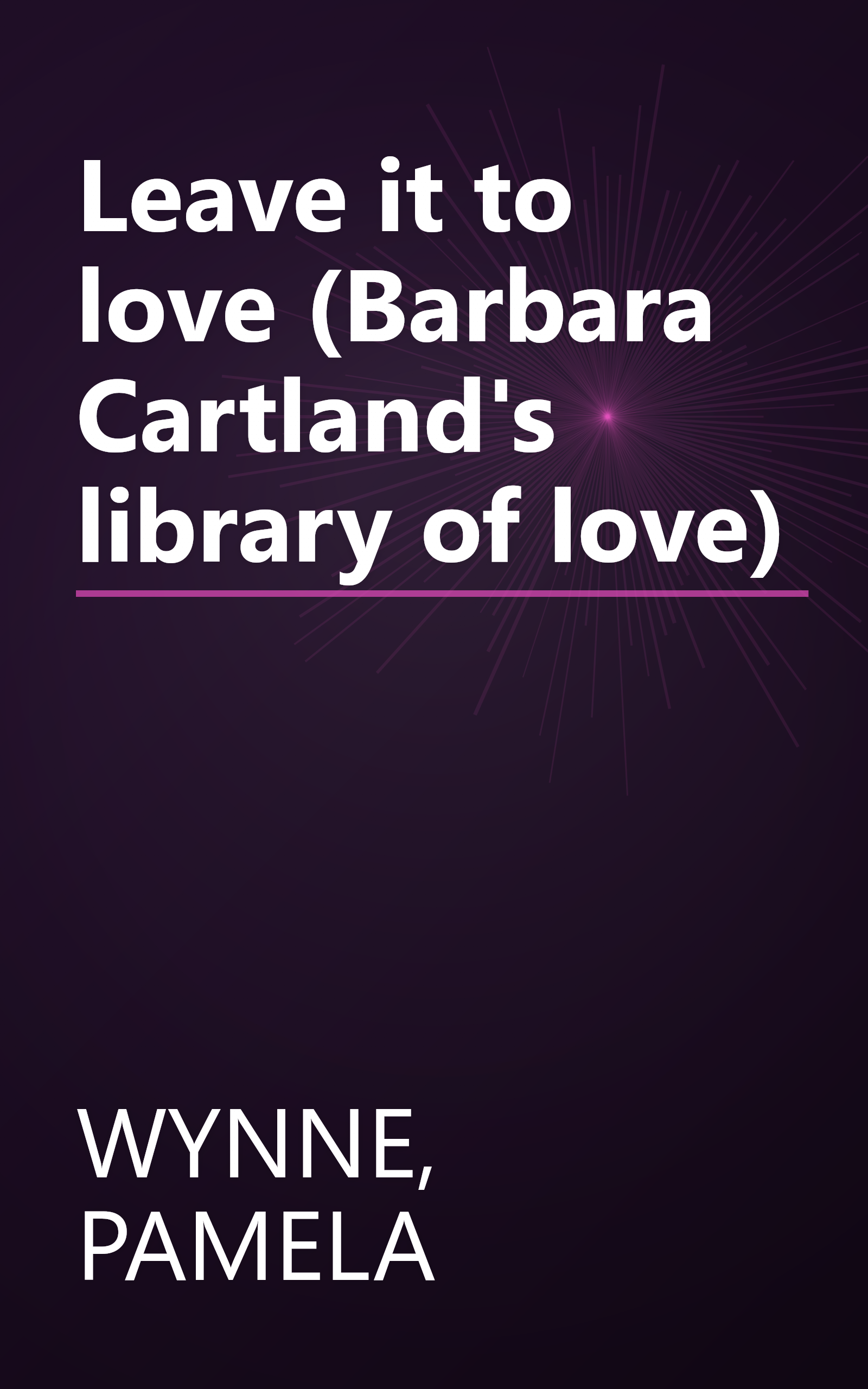 Leave it to love (Barbara Cartland's library of love) book cover