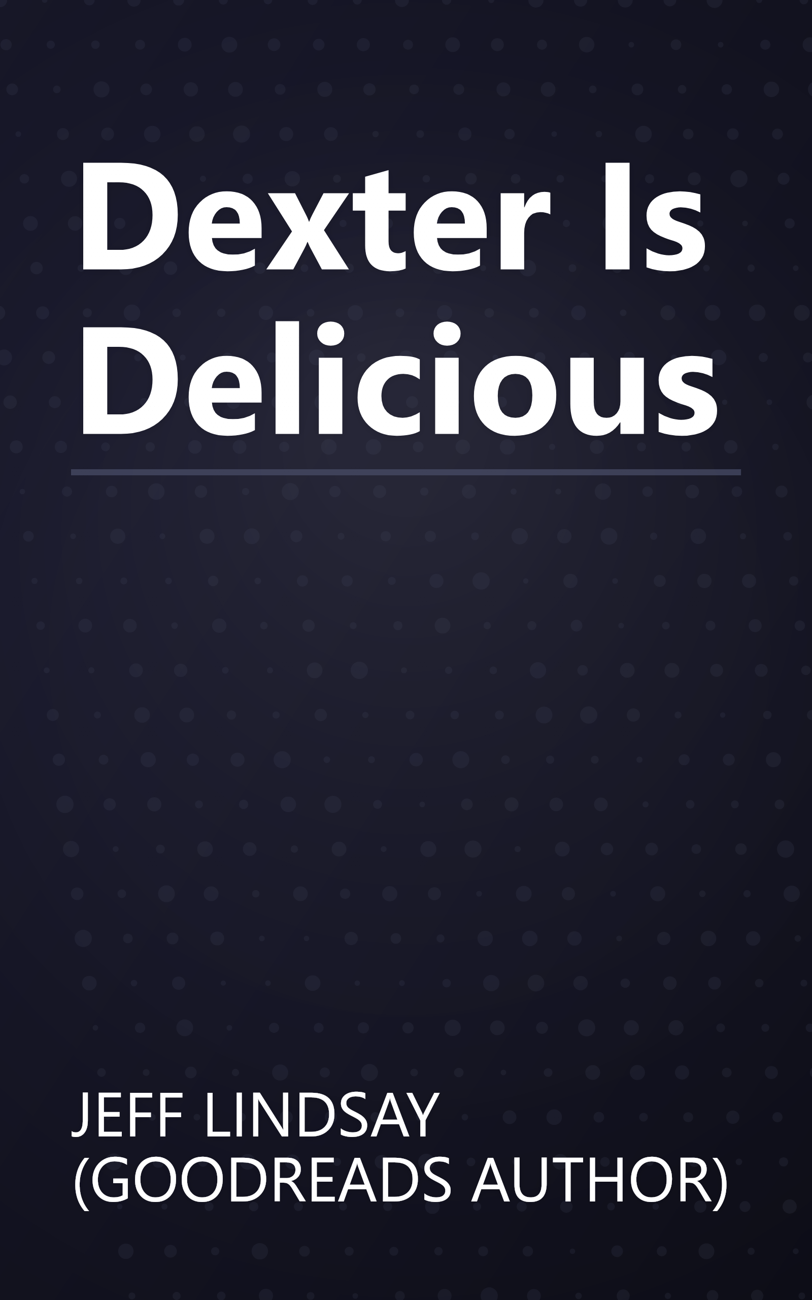 Dexter Is Delicious book cover