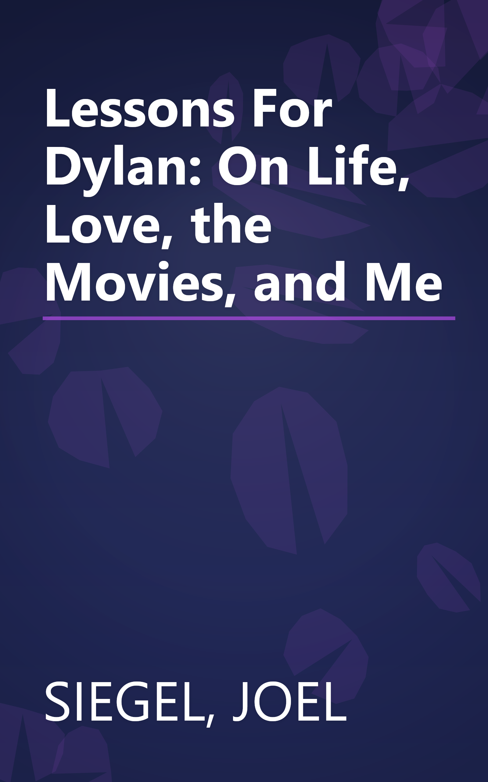Lessons For Dylan: On Life, Love, the Movies, and Me book cover