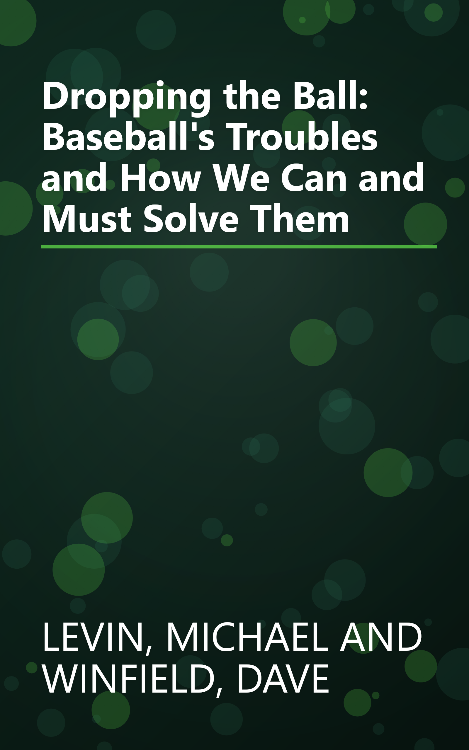 Dropping the Ball: Baseball's Troubles and How We Can and Must Solve Them book cover