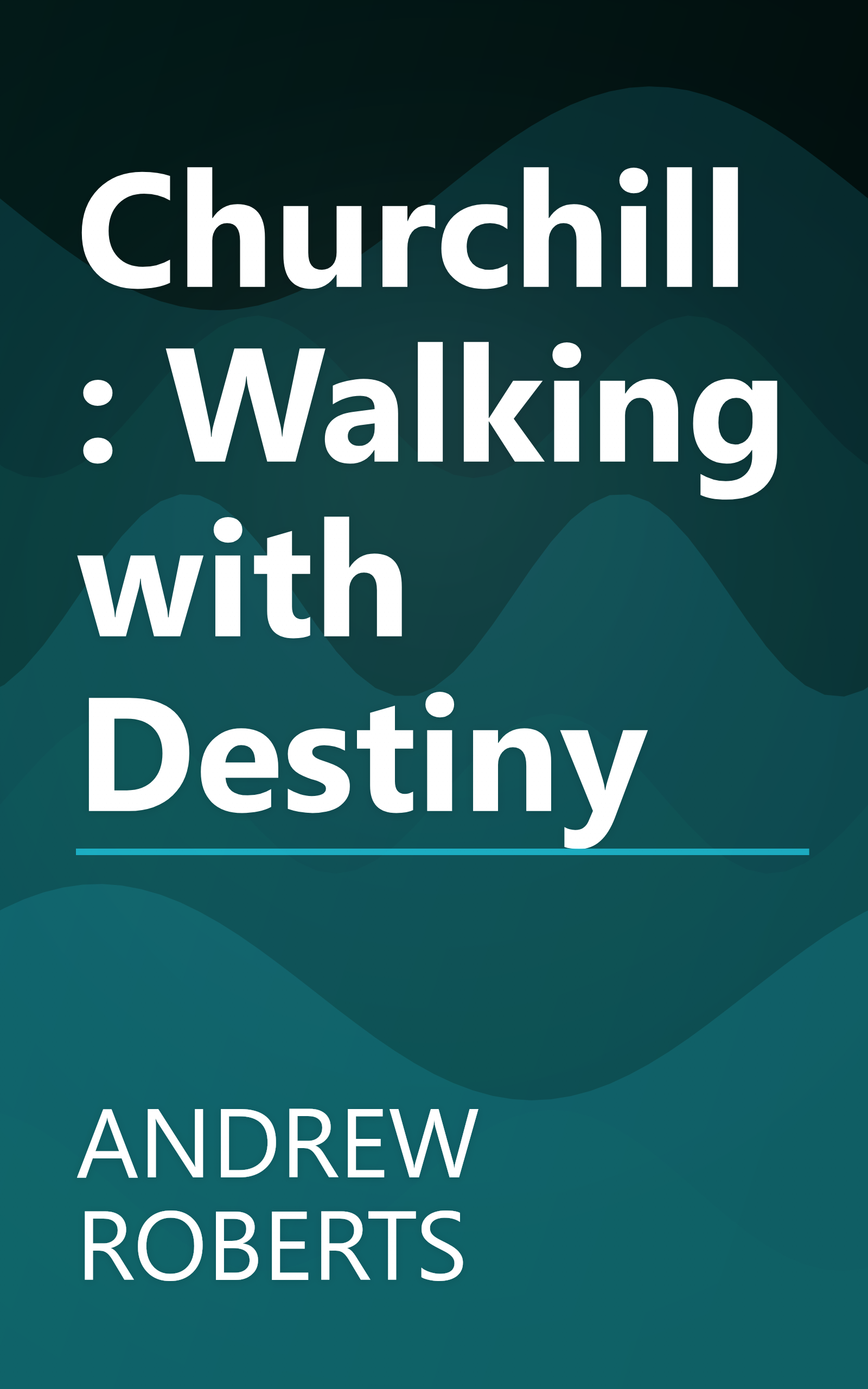 Churchill: Walking with Destiny book cover
