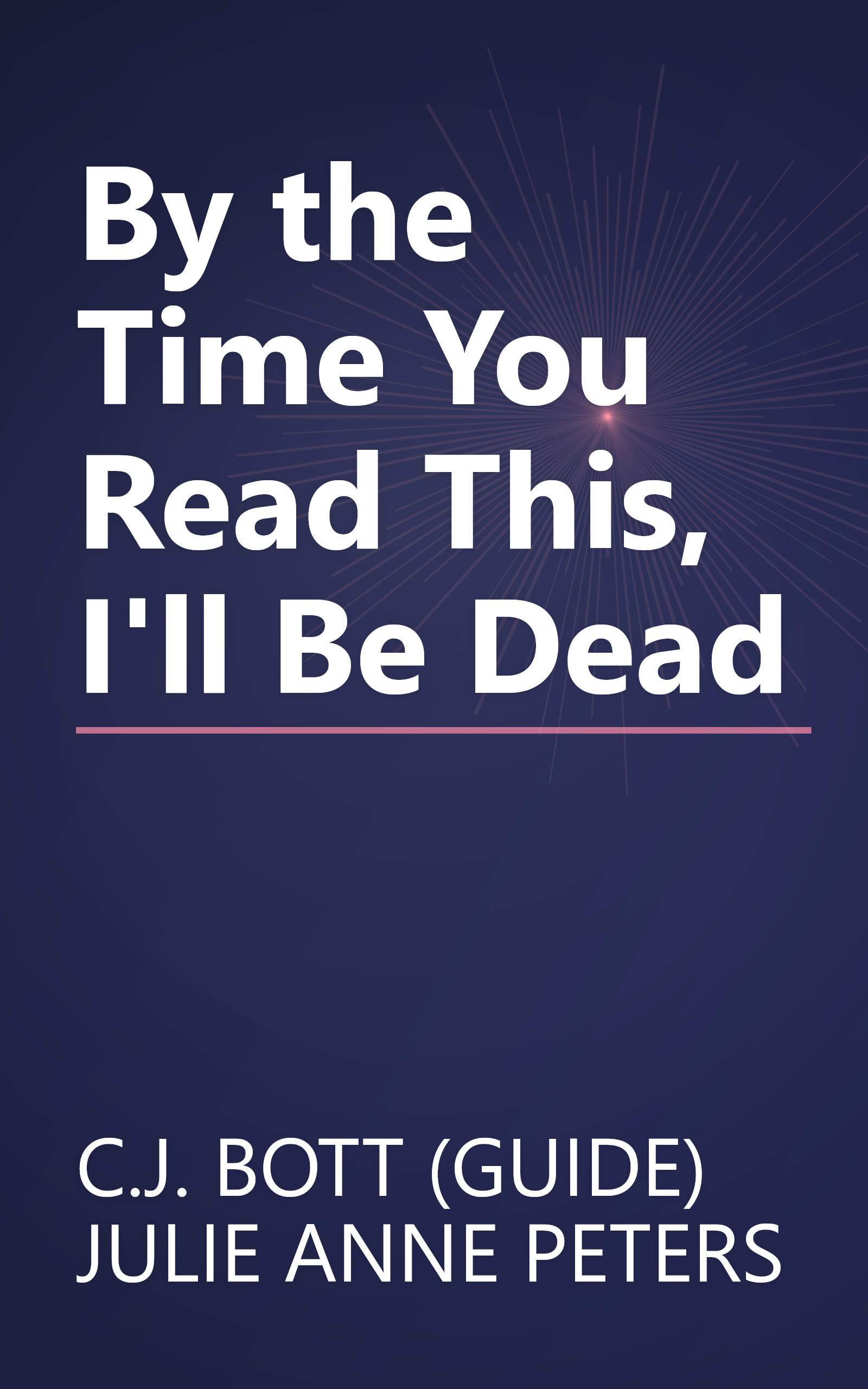 By the Time You Read This, I'll Be Dead book cover