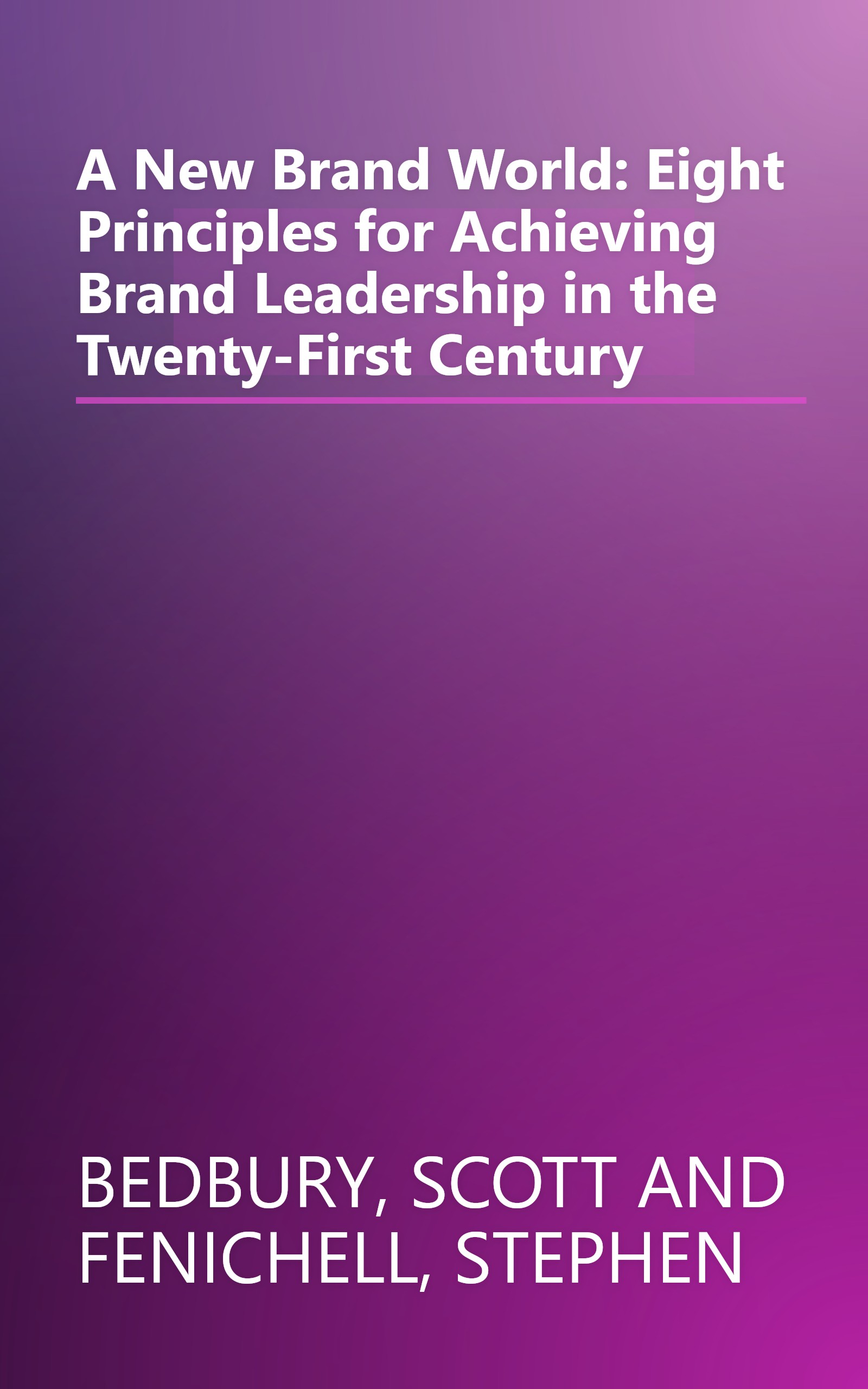 A New Brand World: Eight Principles for Achieving Brand Leadership in the Twenty-First Century book cover