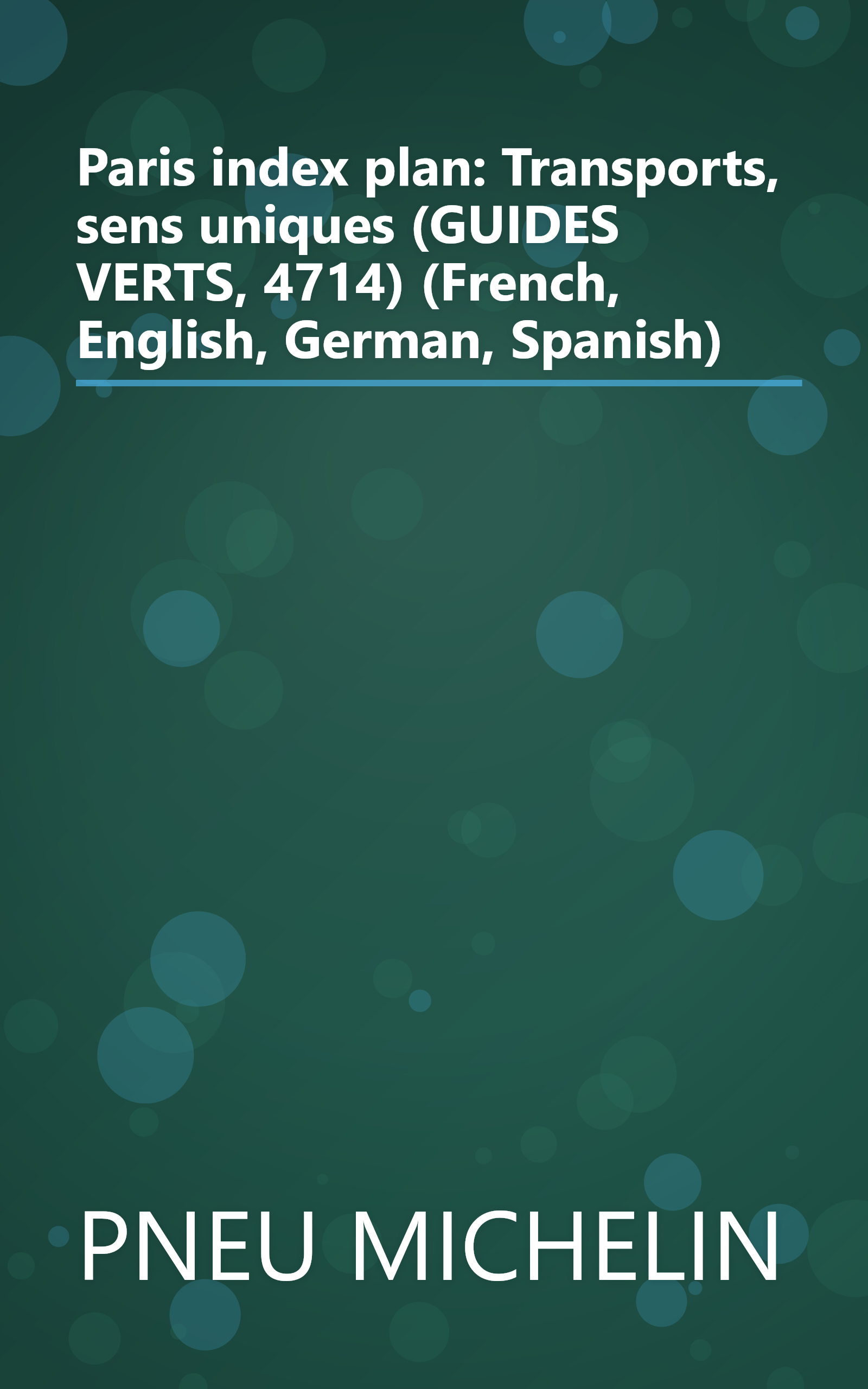 Paris index plan: Transports, sens uniques (GUIDES VERTS, 4714) (French, English, German, Spanish) book cover