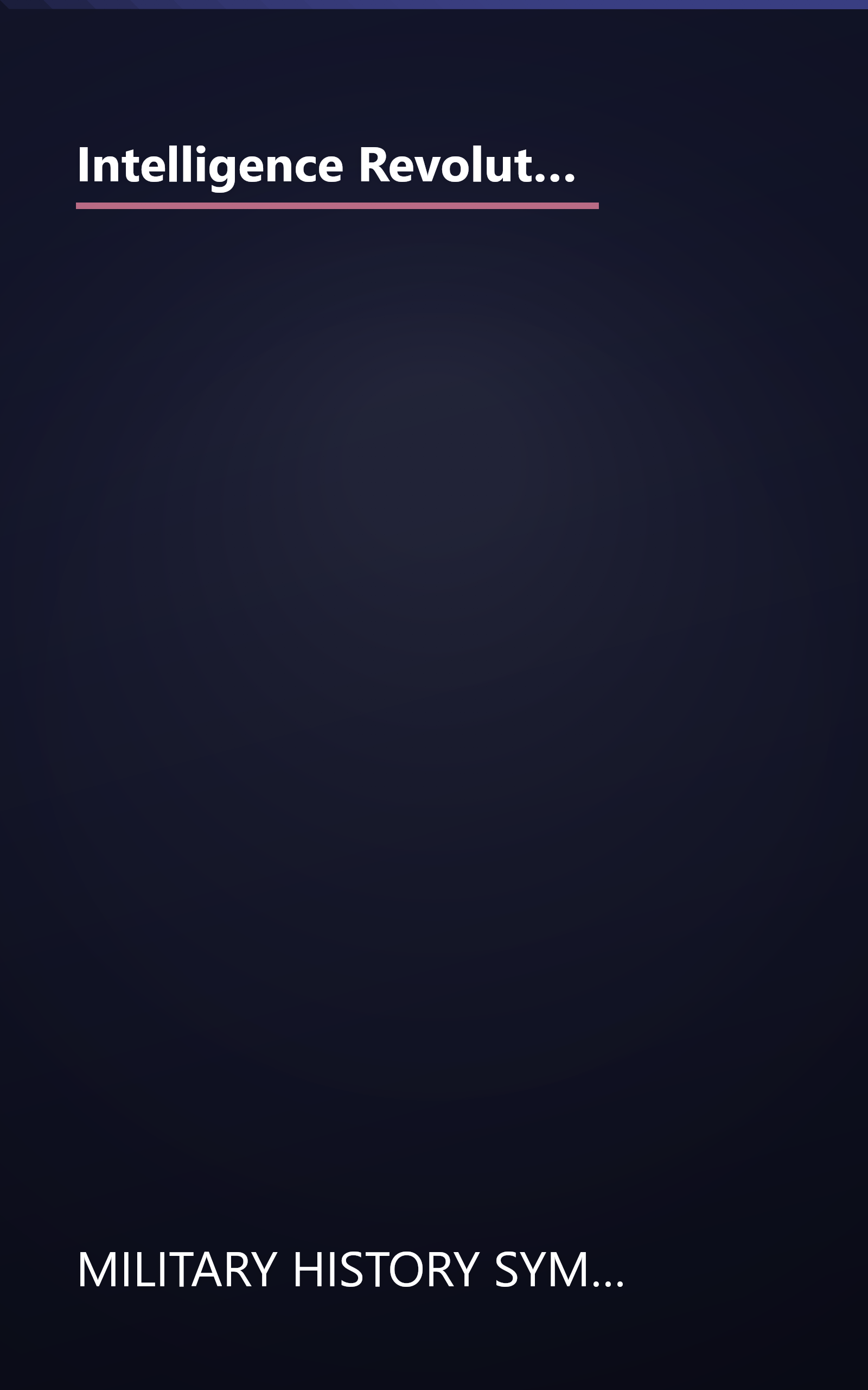 Intelligence Revolution: A Historical Perspective Proceedings of the Thirteenth Military History Symposium, October 1988 book cover