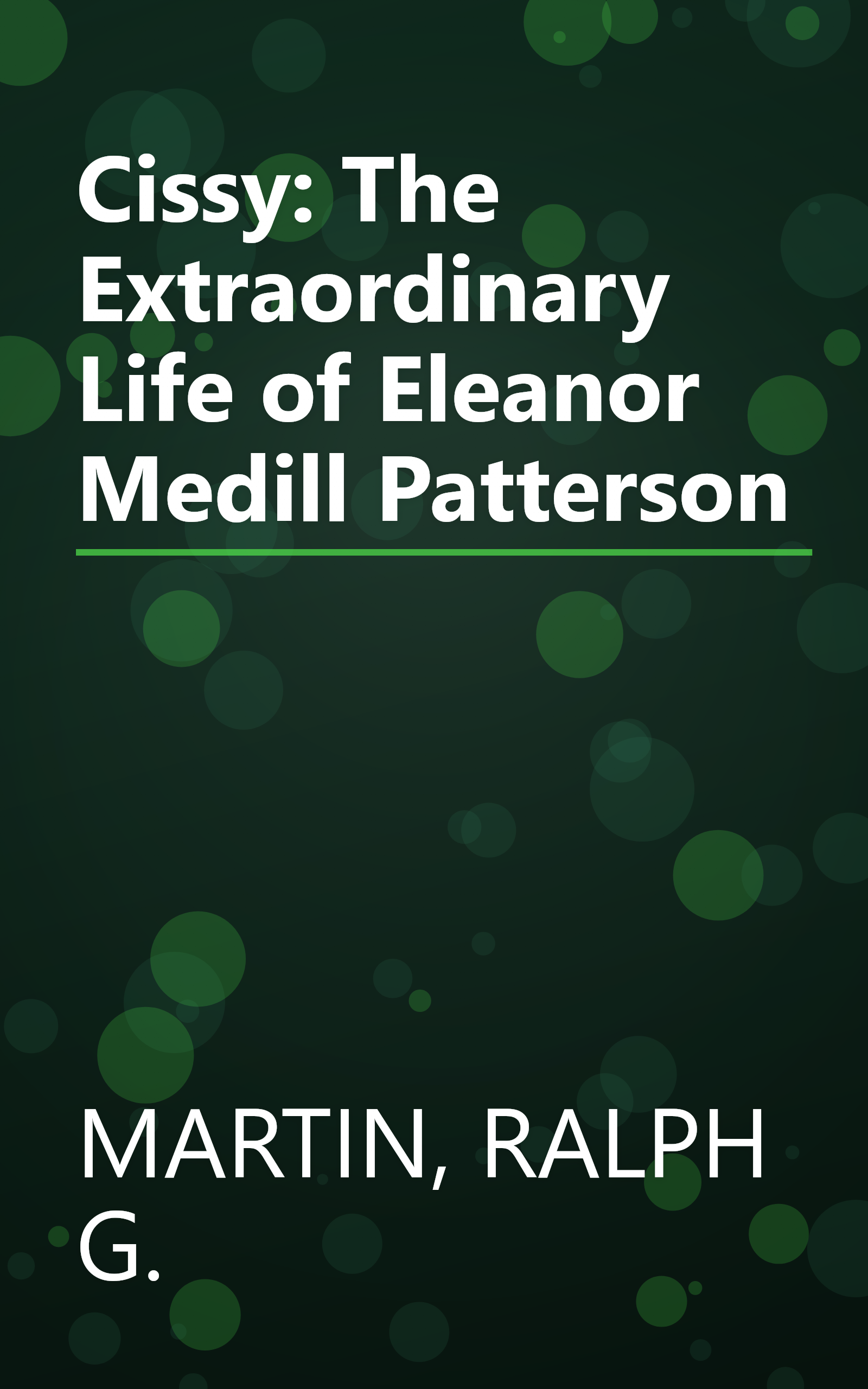 Cissy: The Extraordinary Life of Eleanor Medill Patterson book cover