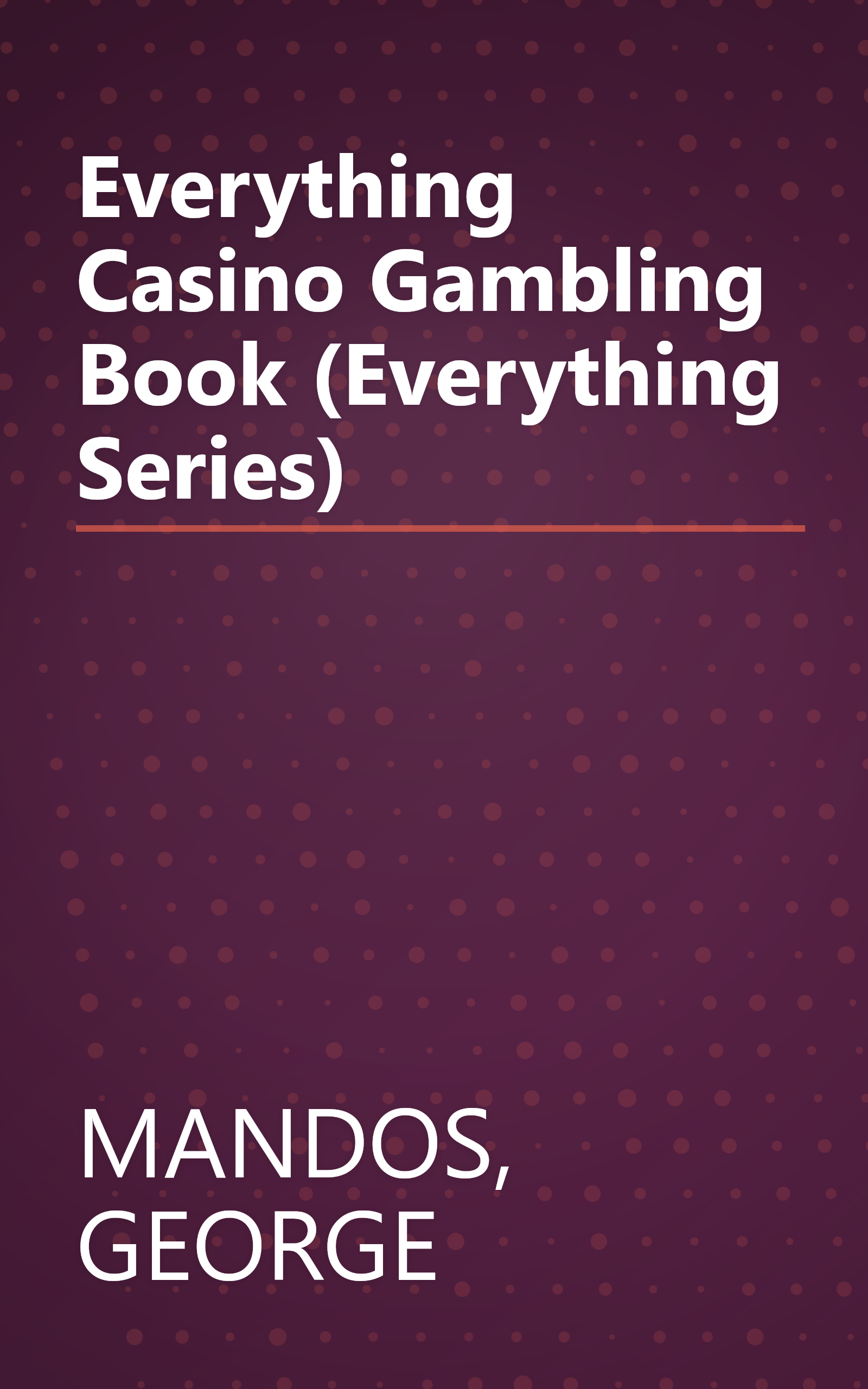 Everything Casino Gambling Book (Everything Series) book cover