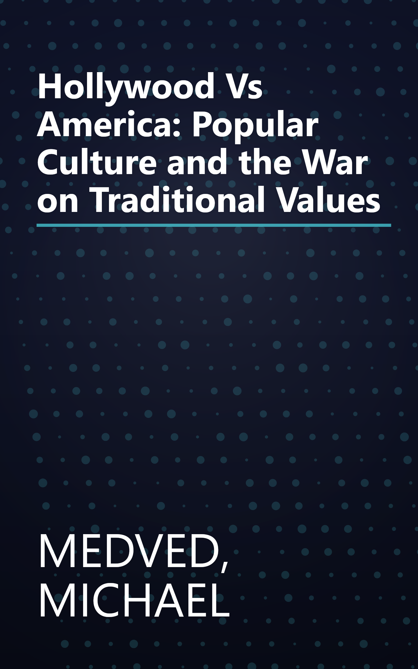 Hollywood Vs America: Popular Culture and the War on Traditional Values book cover