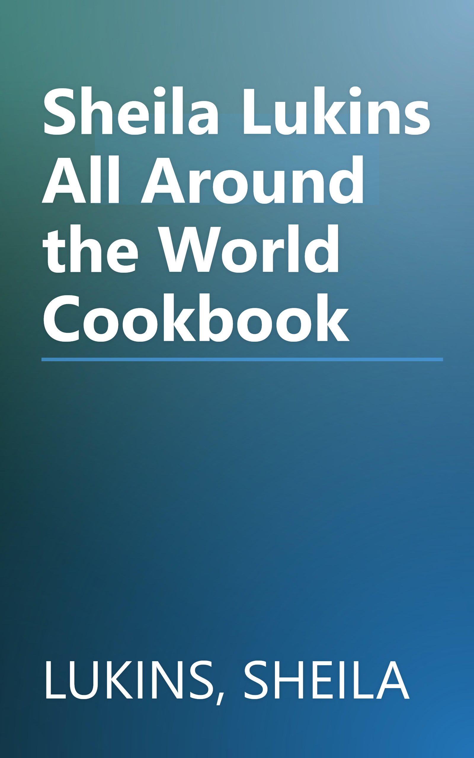 Sheila Lukins All Around the World Cookbook book cover
