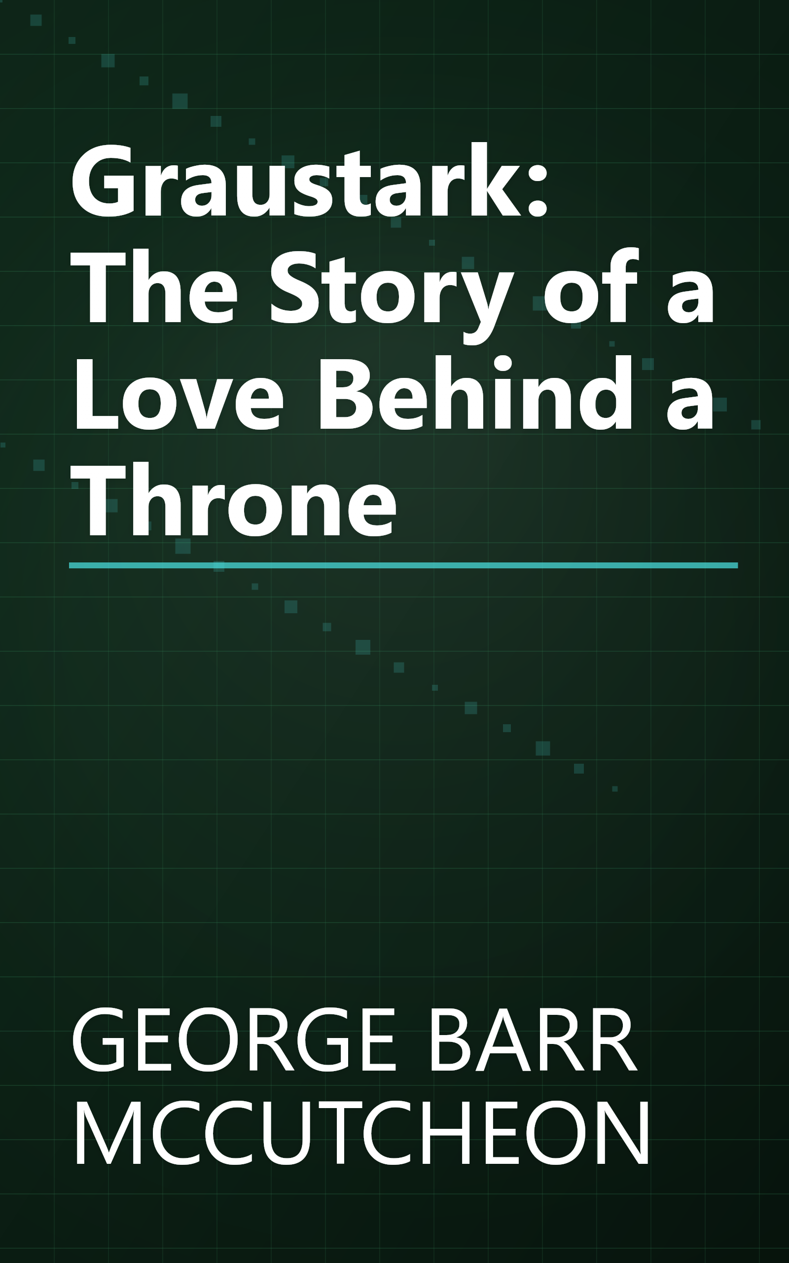 Graustark: The Story of a Love Behind a Throne book cover