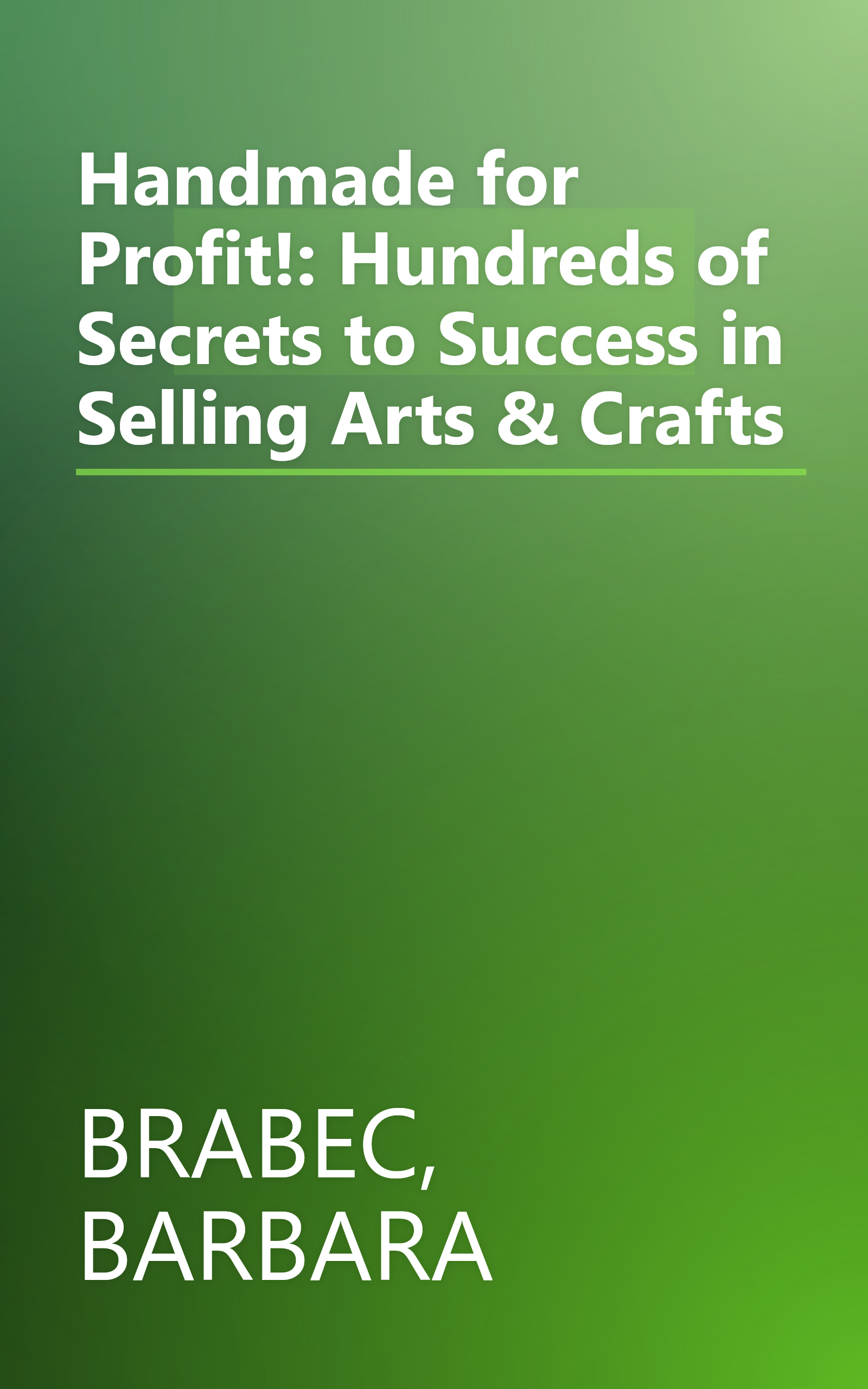 Handmade for Profit!: Hundreds of Secrets to Success in Selling Arts & Crafts book cover