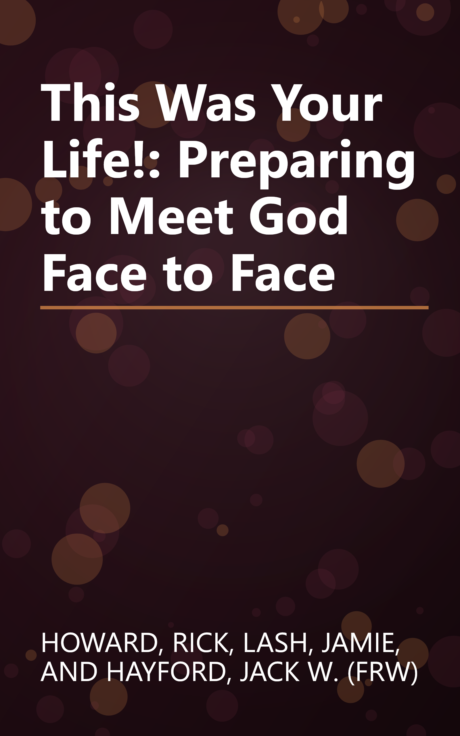 This Was Your Life!: Preparing to Meet God Face to Face book cover