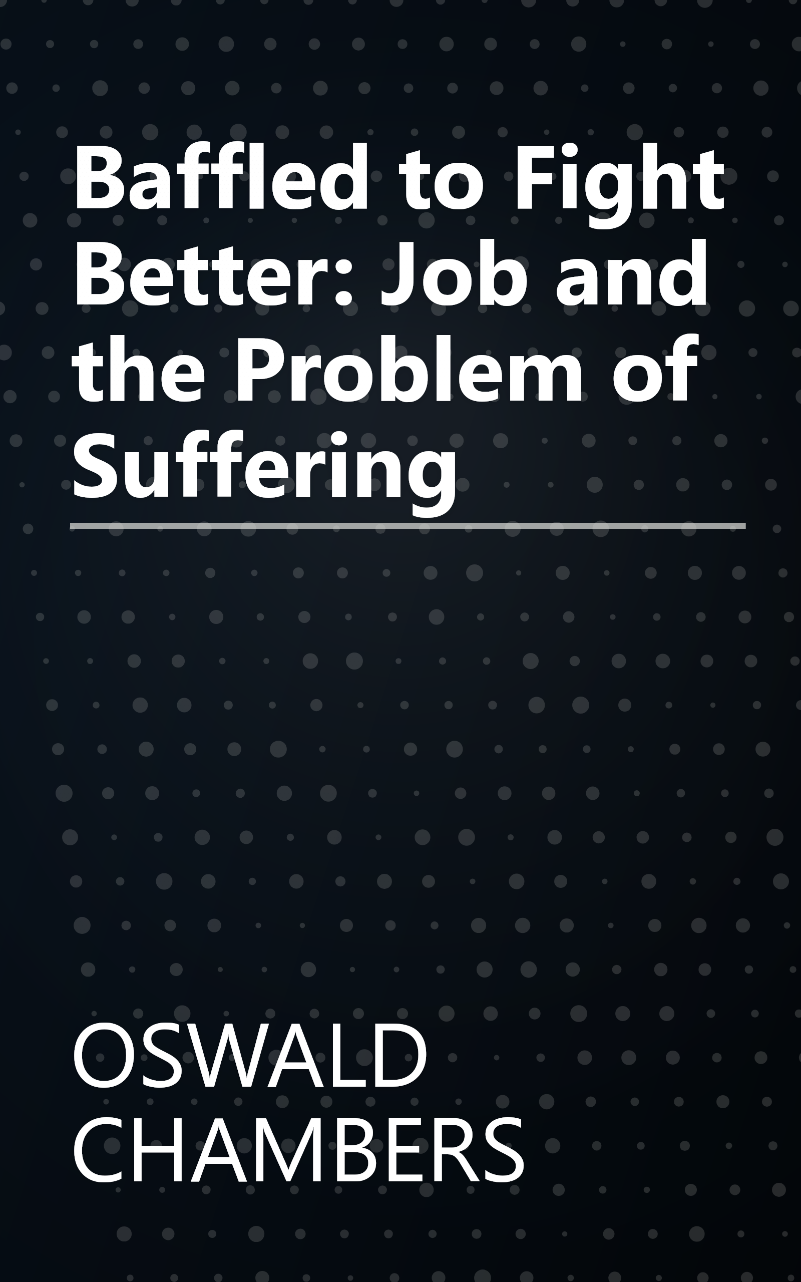 Baffled to Fight Better: Job and the Problem of Suffering book cover
