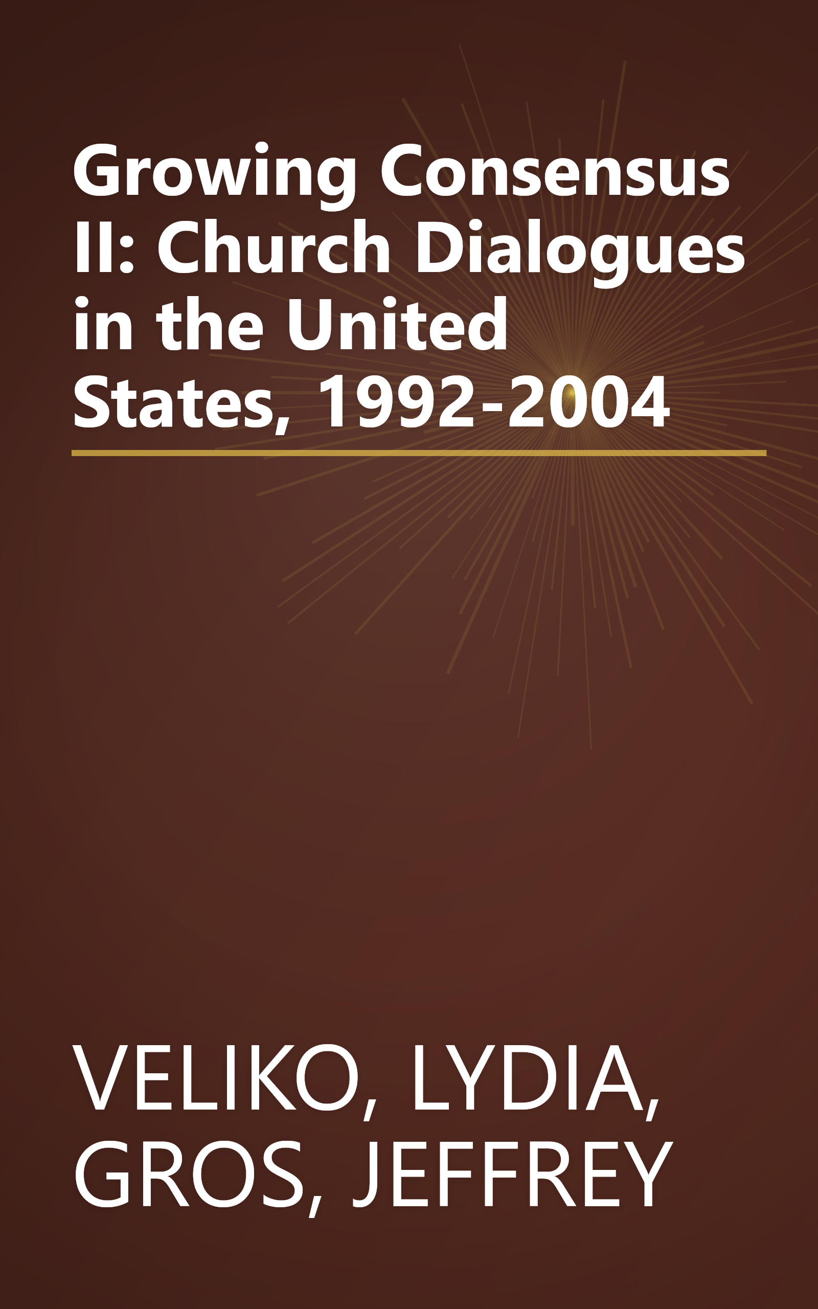 Growing Consensus II: Church Dialogues in the United States, 1992-2004 book cover