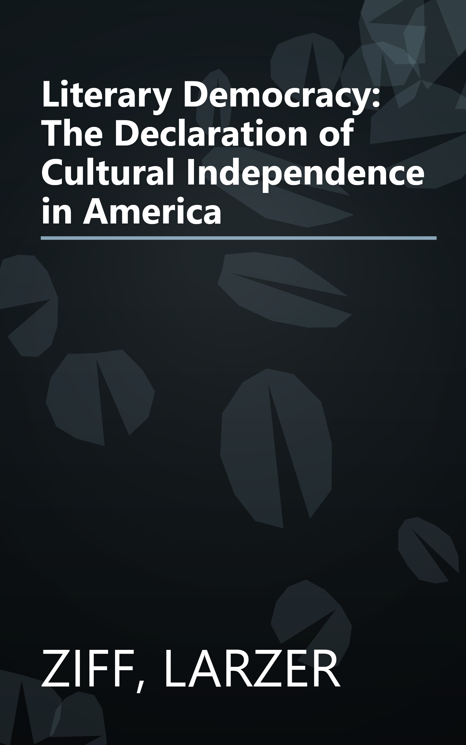 Literary Democracy: The Declaration of Cultural Independence in America book cover
