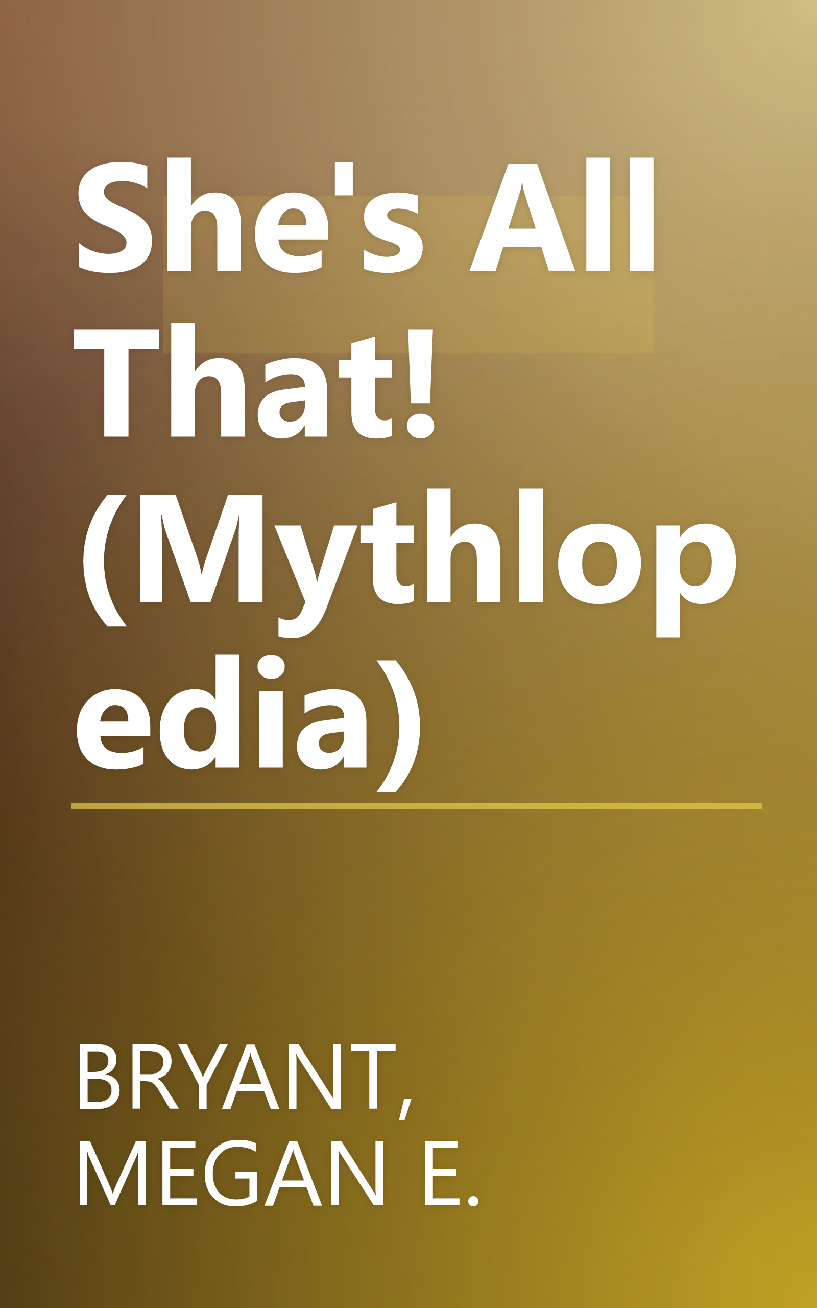 She's All That! (Mythlopedia) book cover