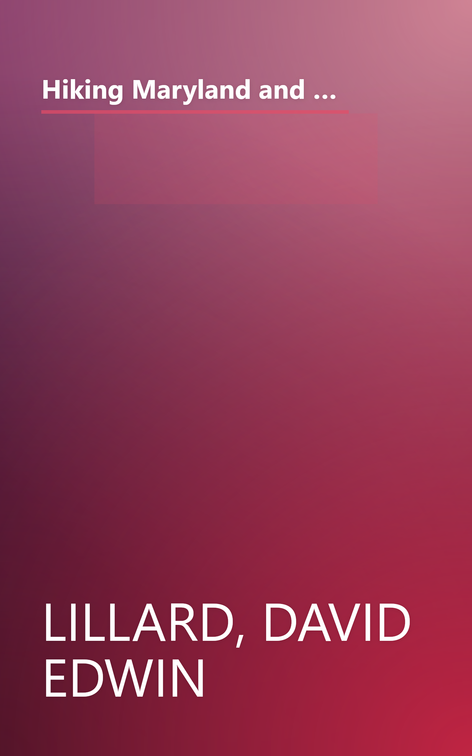 Hiking Maryland and Delaware, 2nd: A Guide to Maryland and Delaware's Greatest Hiking Adventures (State Hiking Guides Series) book cover