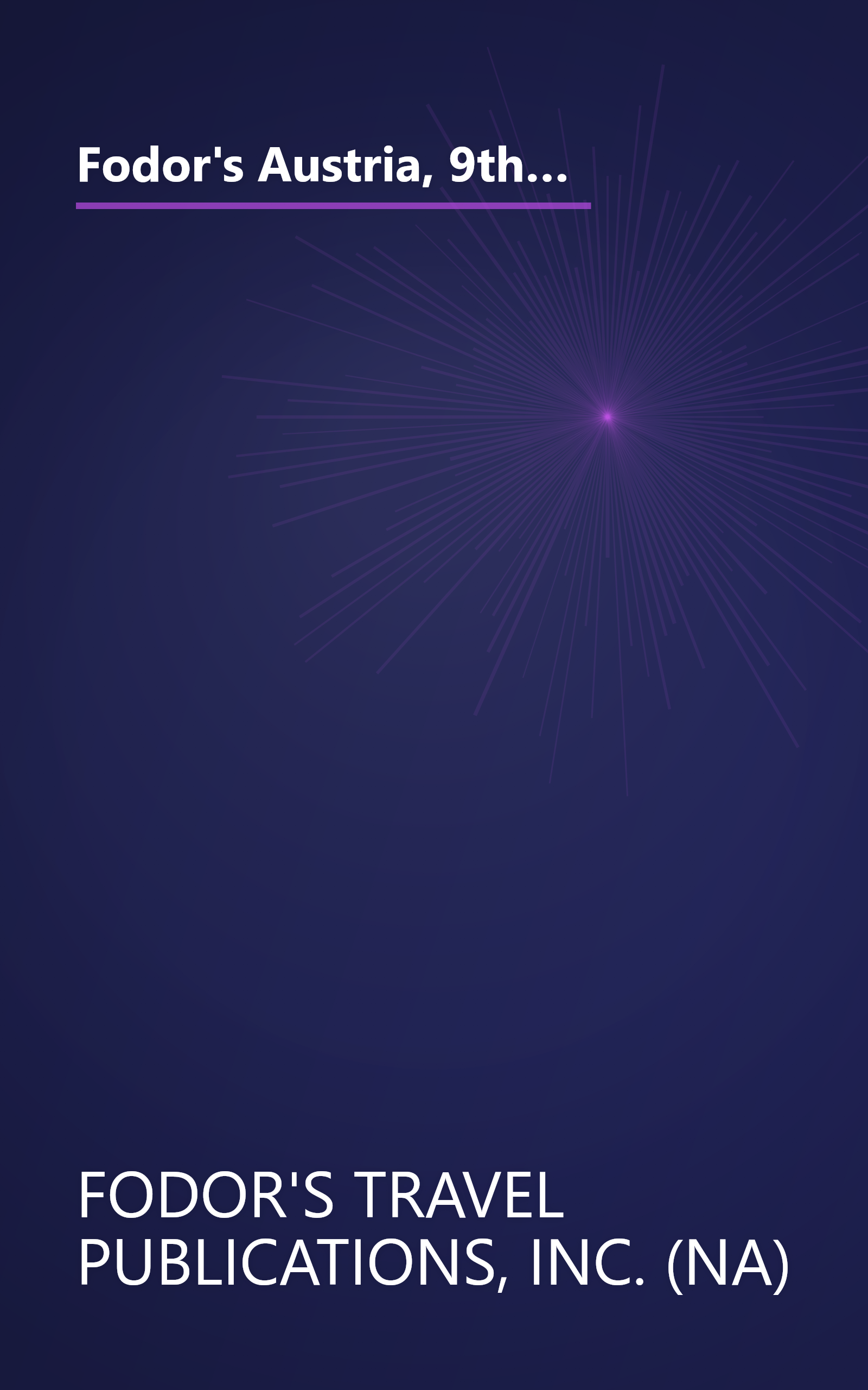 Fodor's Austria, 9th Edition: Where to Stay, Eat, and Explore, Smart Travel Tips from A to Z, Plus Maps and Co lor Photos (Travel Guide) book cover