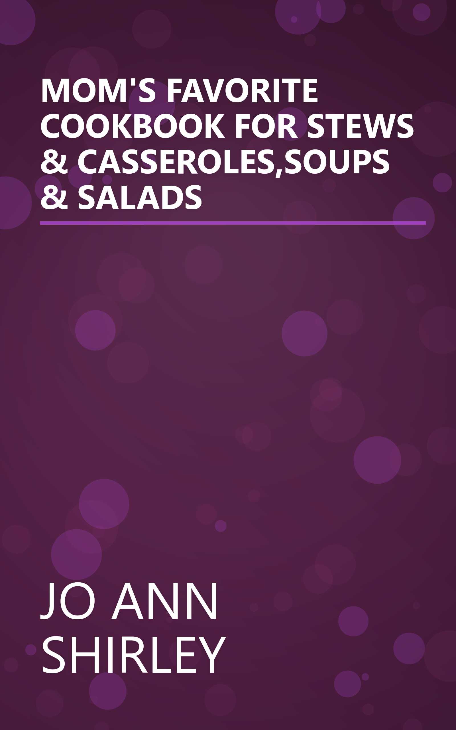 MOM'S FAVORITE COOKBOOK FOR STEWS & CASSEROLES,SOUPS & SALADS book cover