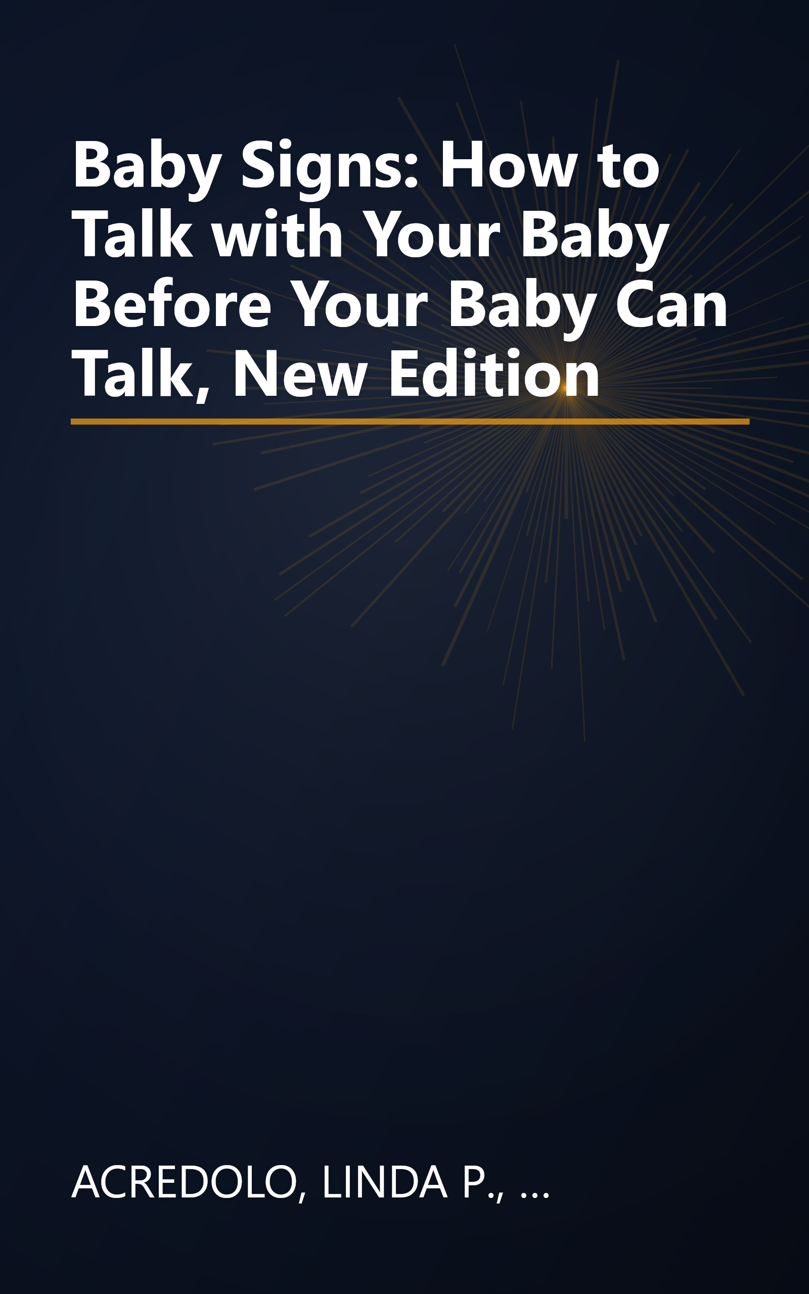 Baby Signs: How to Talk with Your Baby Before Your Baby Can Talk, New Edition book cover