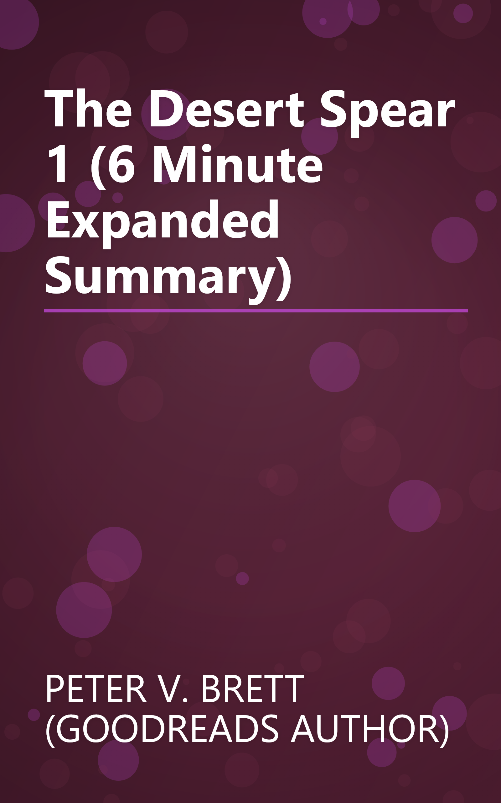 The Desert Spear 1 (6 Minute   Expanded Summary) book cover