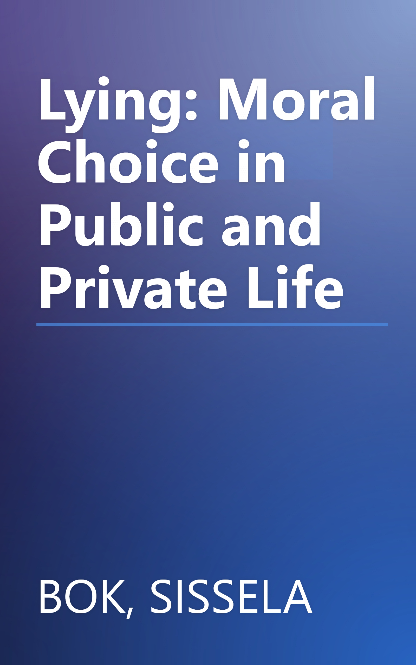 Lying: Moral Choice in Public and Private Life book cover