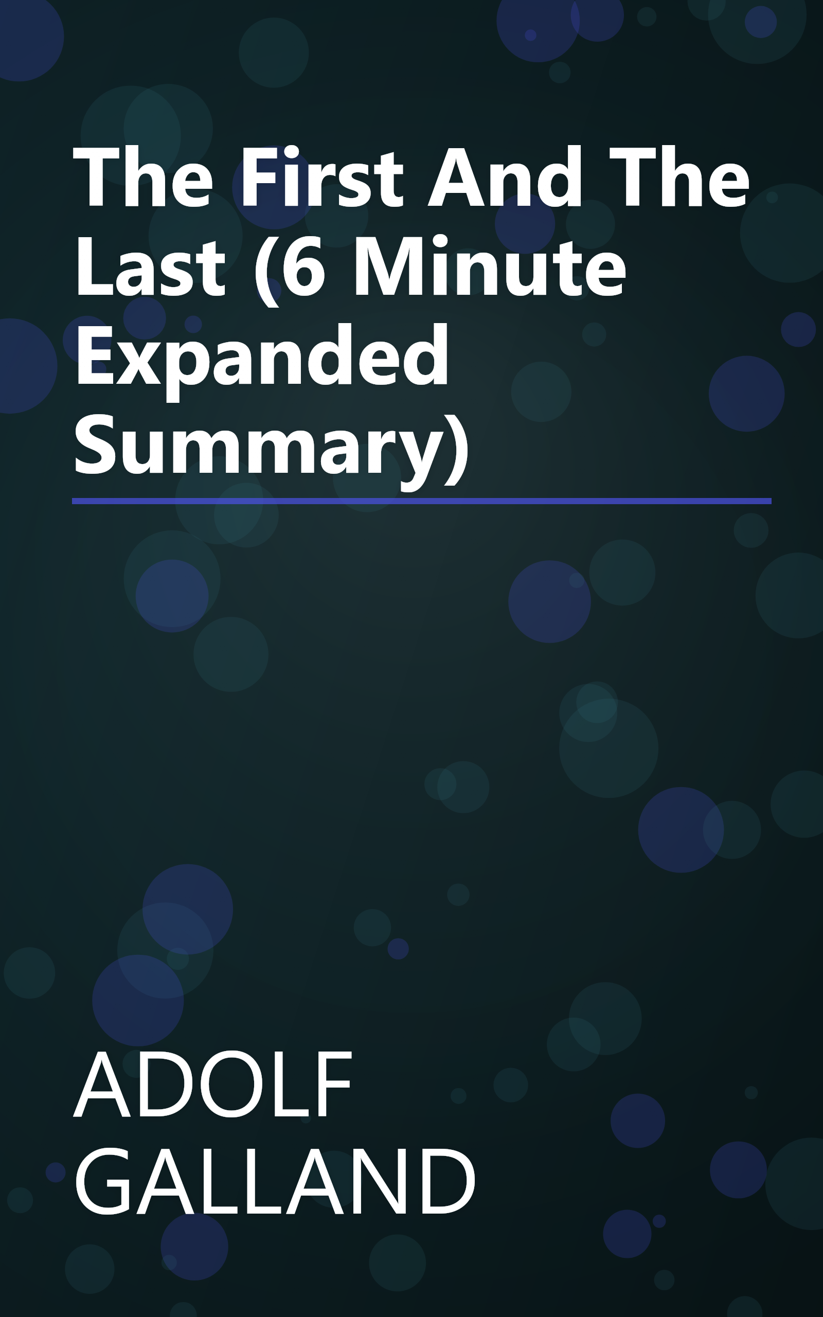The First And The Last (6 Minute   Expanded Summary) book cover