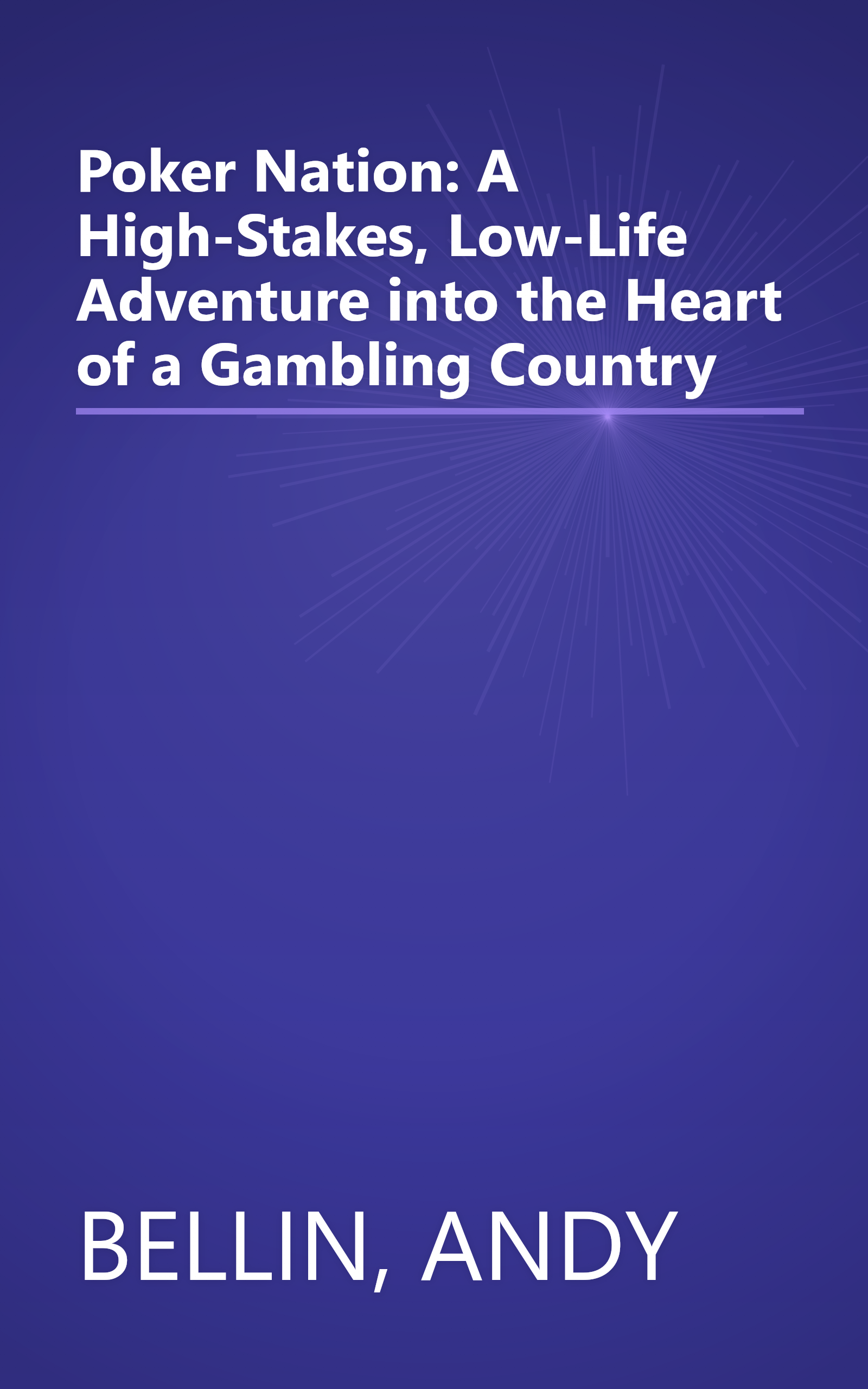 Poker Nation: A High-Stakes, Low-Life Adventure into the Heart of a Gambling Country book cover