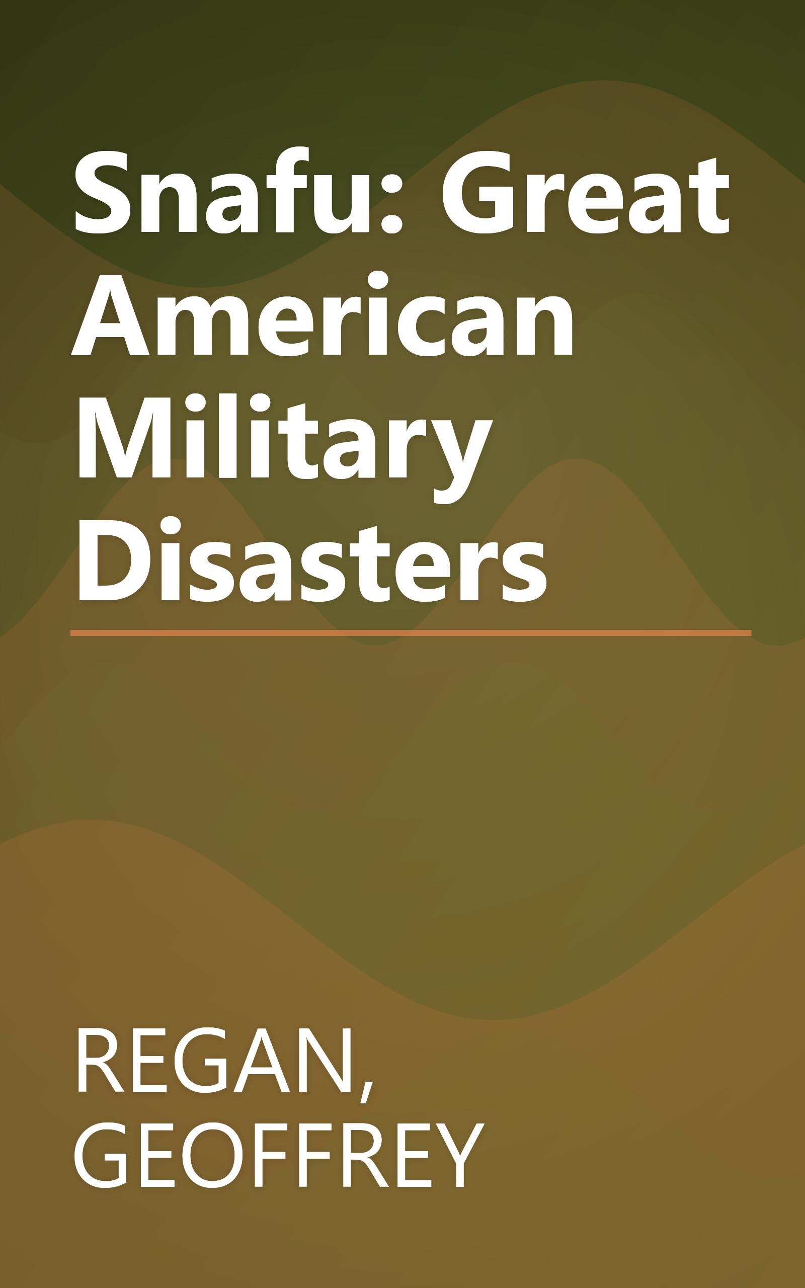 Snafu: Great American Military Disasters book cover