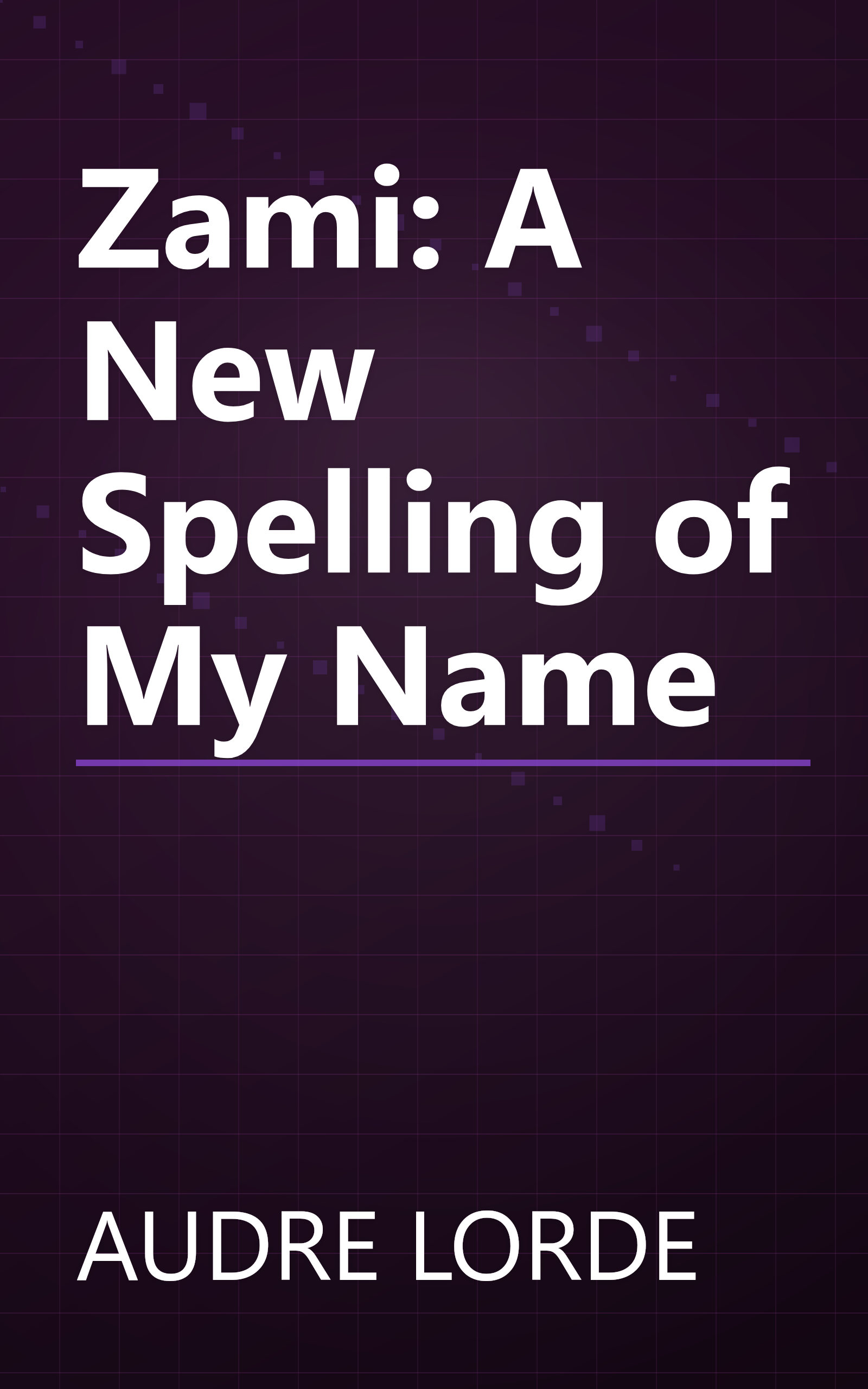 Zami: A New Spelling of My Name book cover