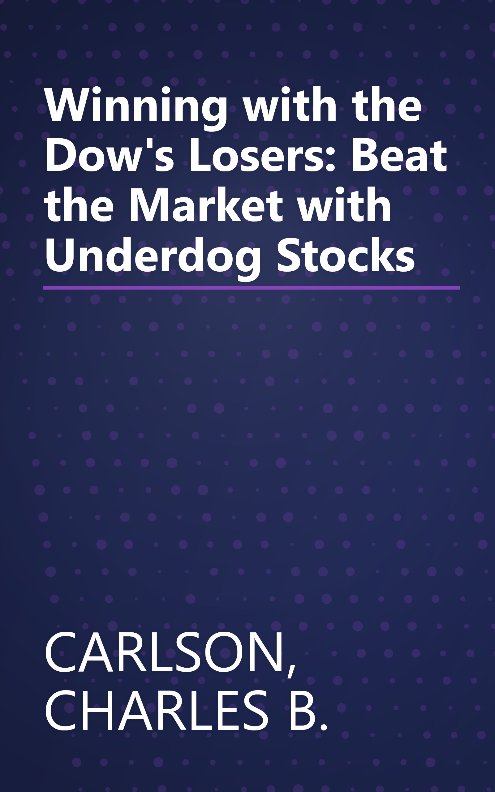 Winning with the Dow's Losers: Beat the Market with Underdog Stocks book cover