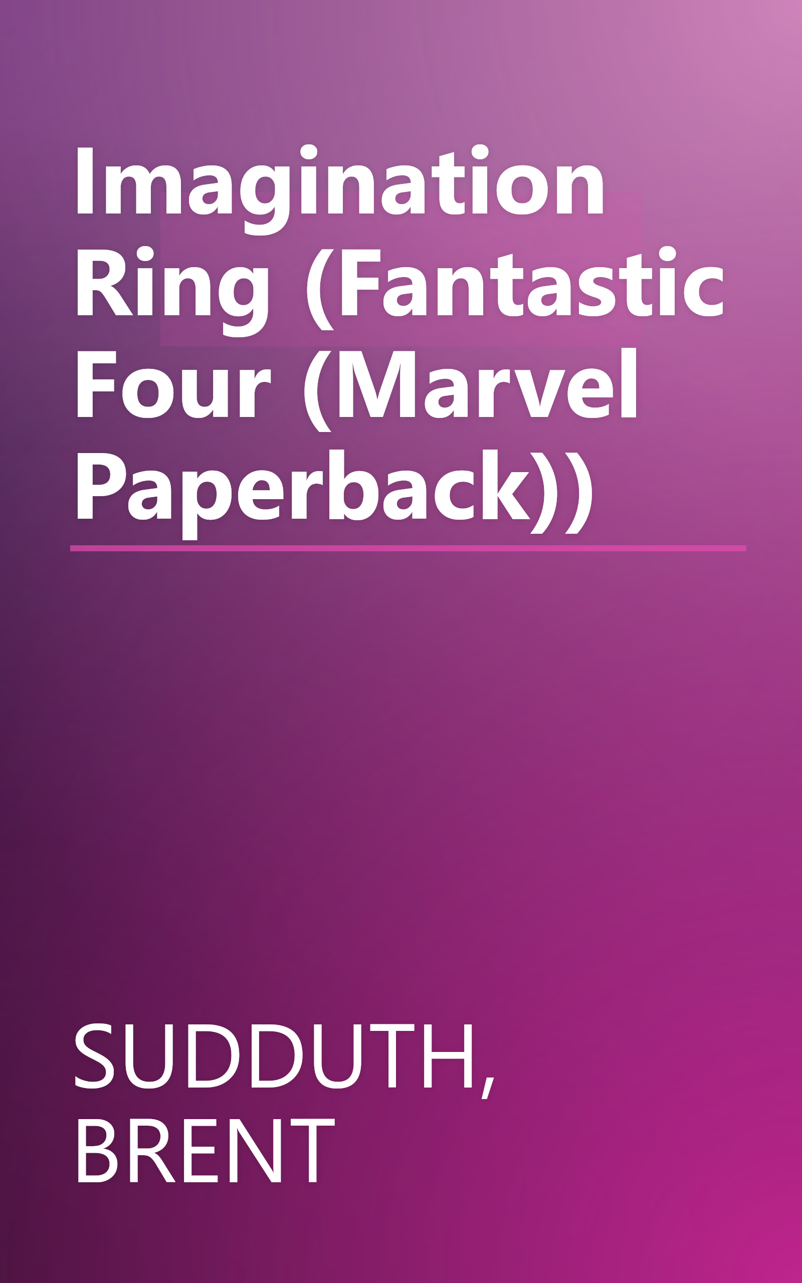 Imagination Ring (Fantastic Four (Marvel Paperback)) book cover