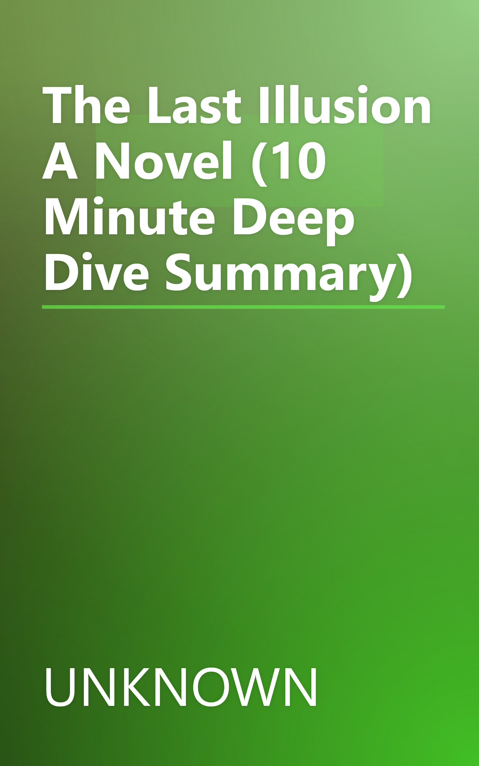 The Last Illusion  A Novel (10 Minute   Deep Dive Summary) book cover